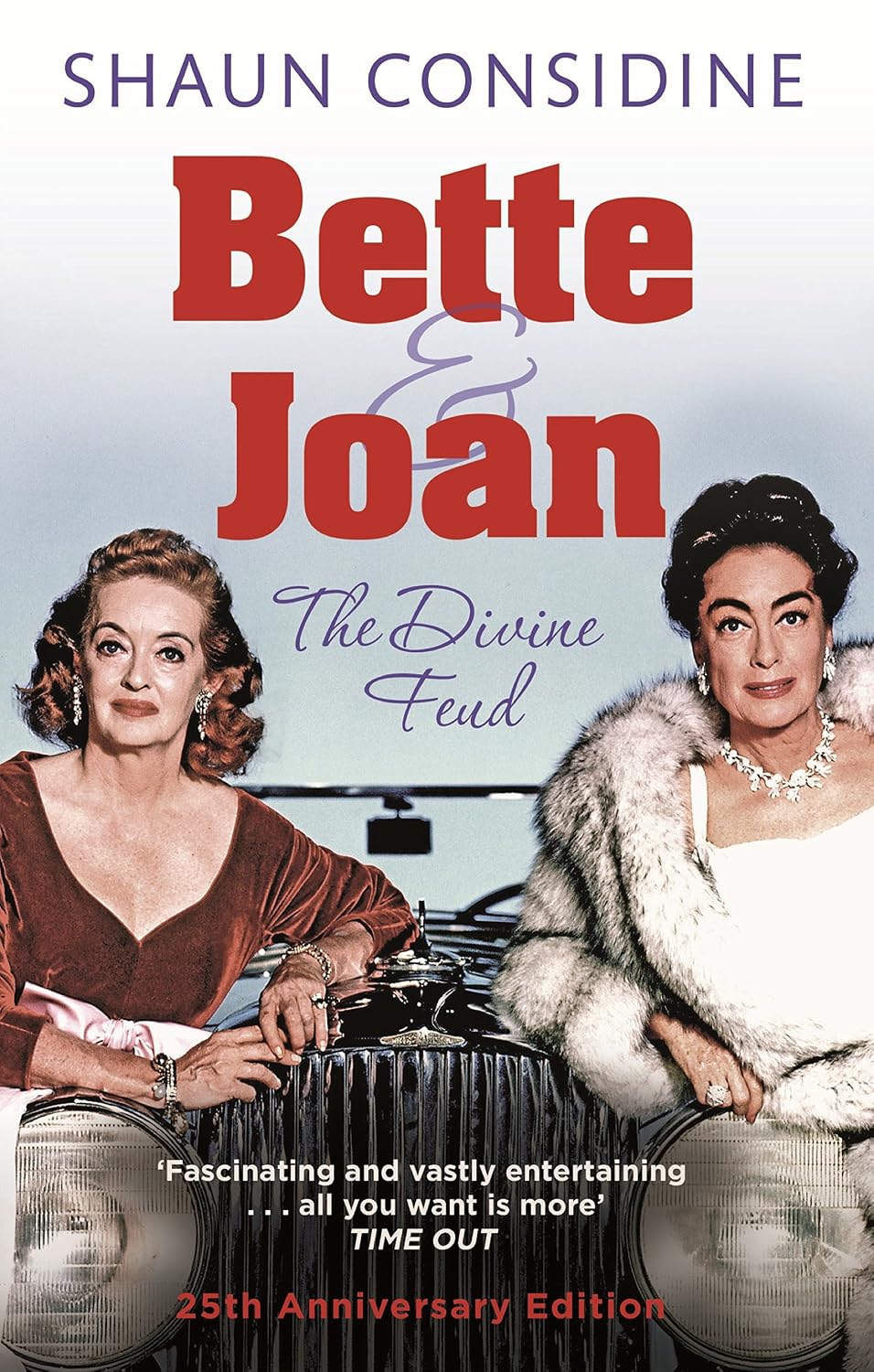 Bette And Joan: THE DIVINE FEUD eBook : Considine, Shaun: Amazon.co.uk ...