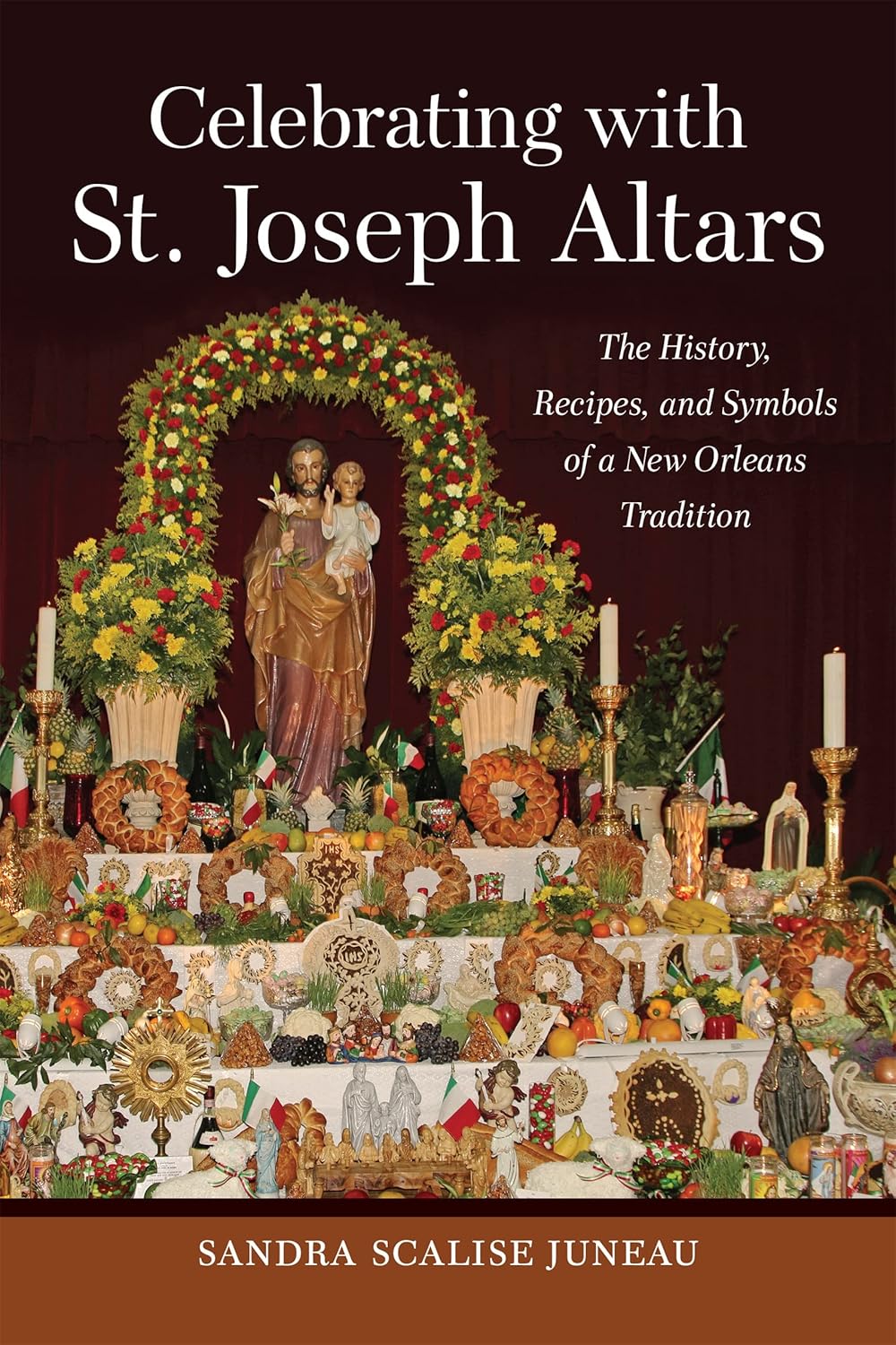 Celebrating with St. Joseph Altars: The History, Recipes, and Symbols ...