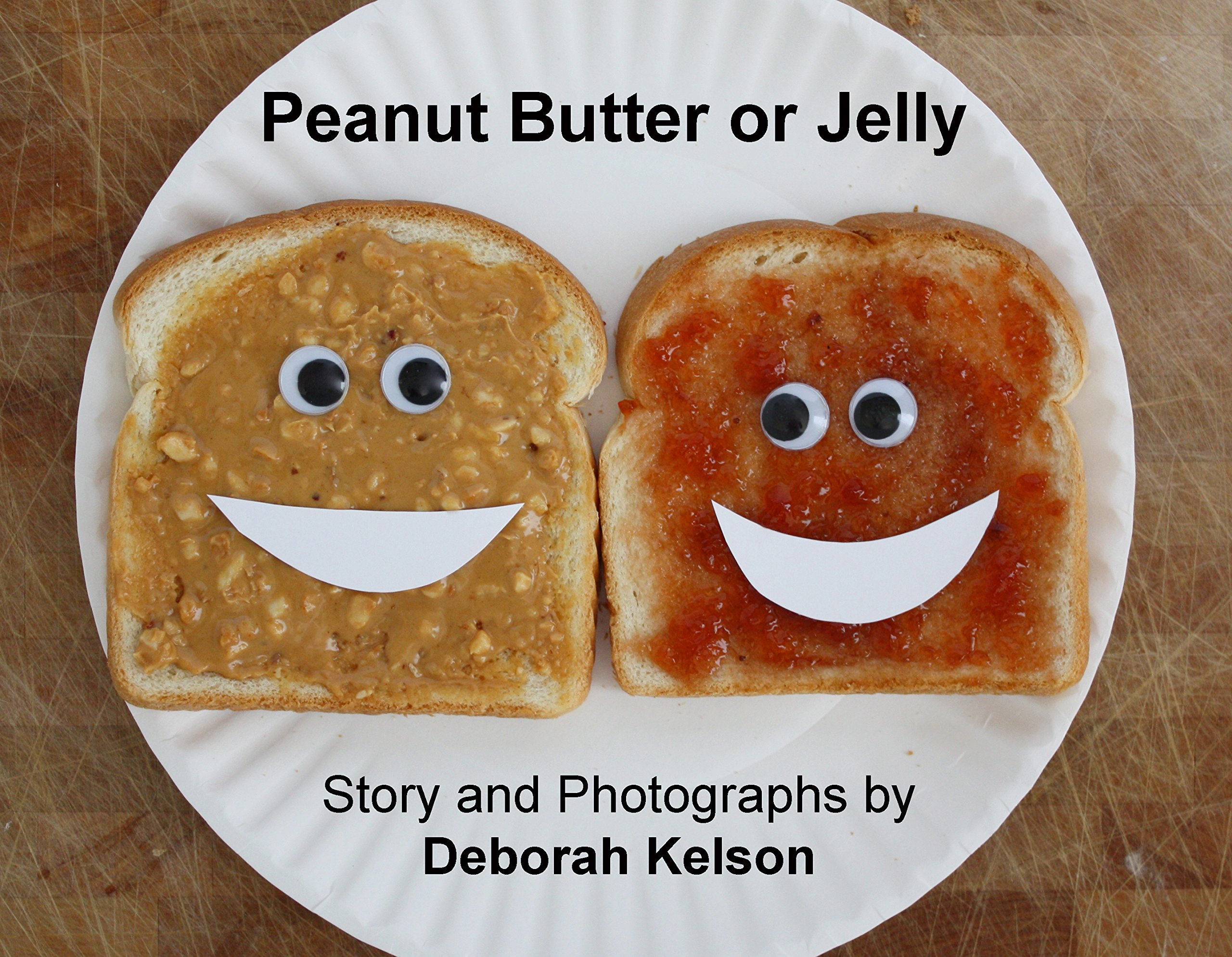 Peanut Butter or Jelly: Deborah Kelson, Deborah Kelson: 9781320130974 ...