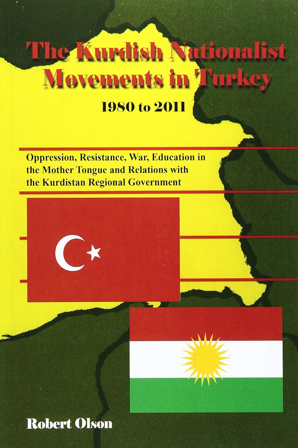 The Kurdish Nationalist Movements in Turkey 1980 To 2011: Oppression ...