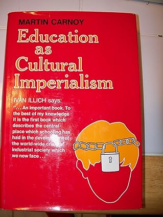 Education As Cultural Imperialism: Carnoy, Martin: 9780679302469 ...