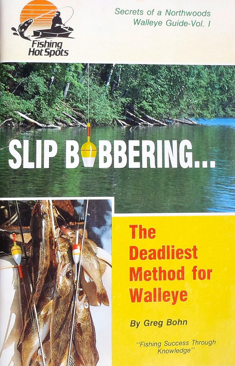 Slip bobbering-: The deadliest method for walleye (Secrets of a ...