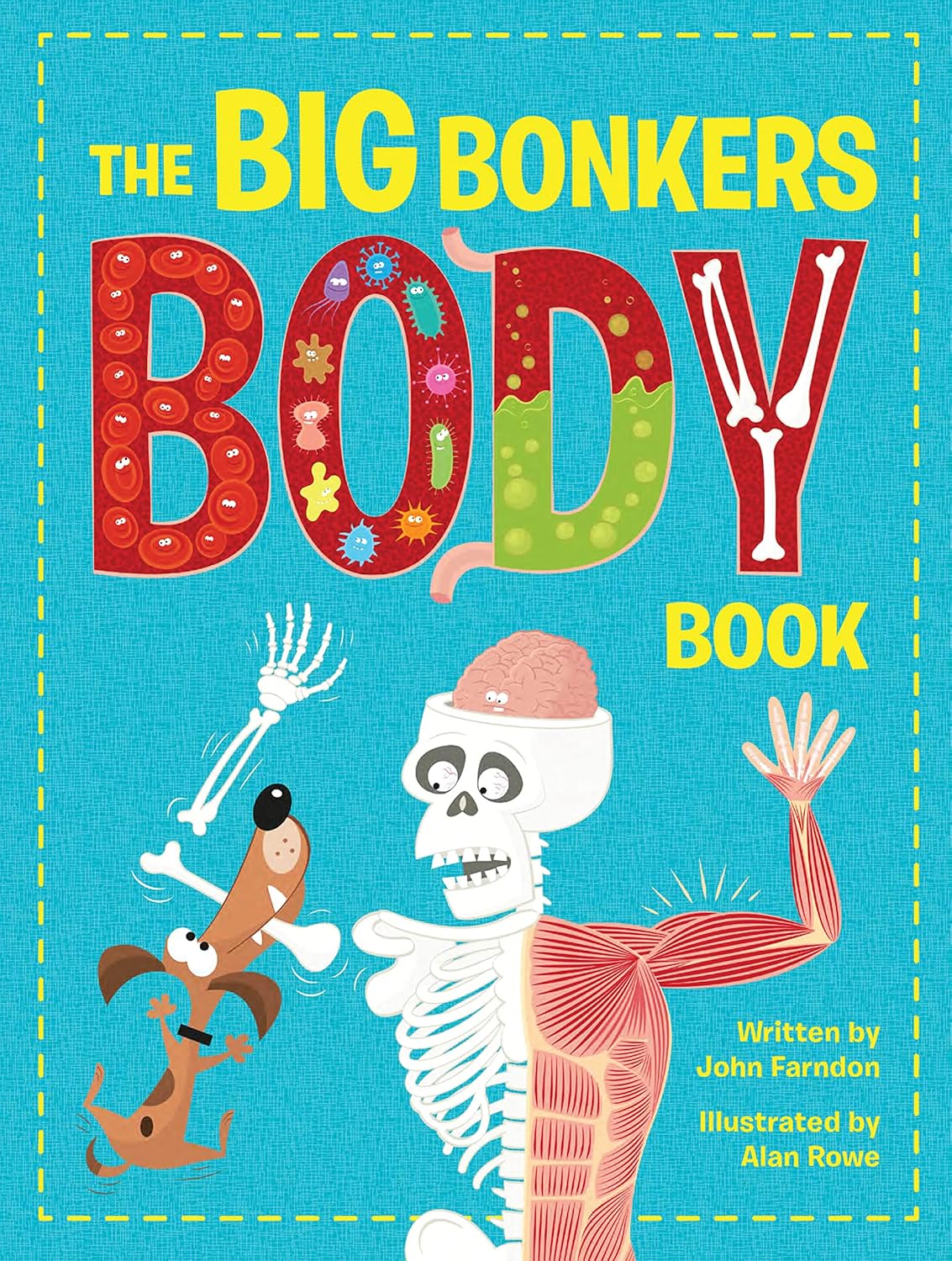 The Big Bonkers Body Book: A First Guide to the Human Body, with all ...