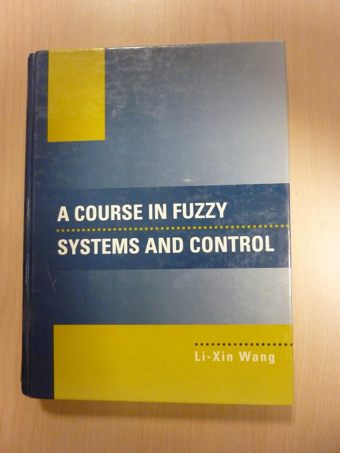 A Course in Fuzzy Systems and Control: Wang, Li-Xin: 9780135408827: Amazon.com: Books