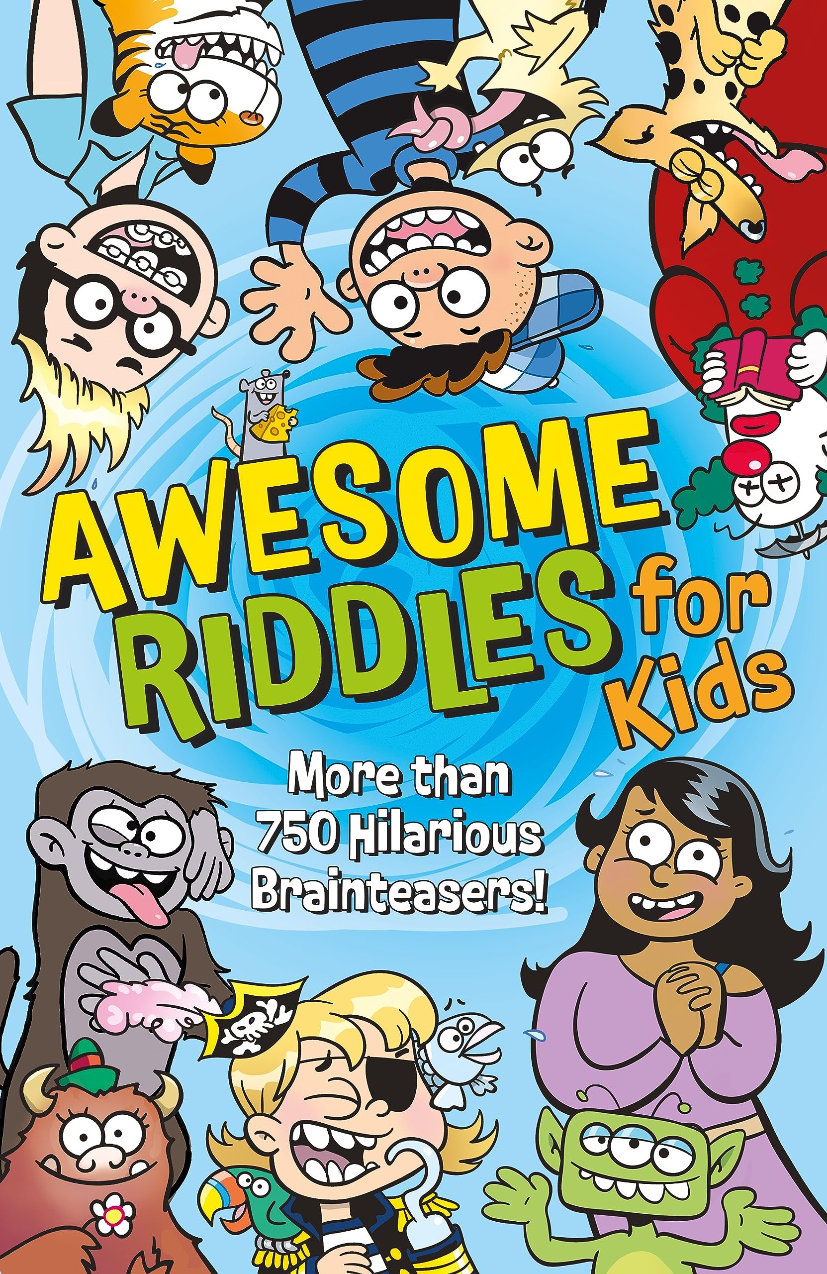 Awesome Riddles for Kids: More than 750 Hilarious Brainteasers ...