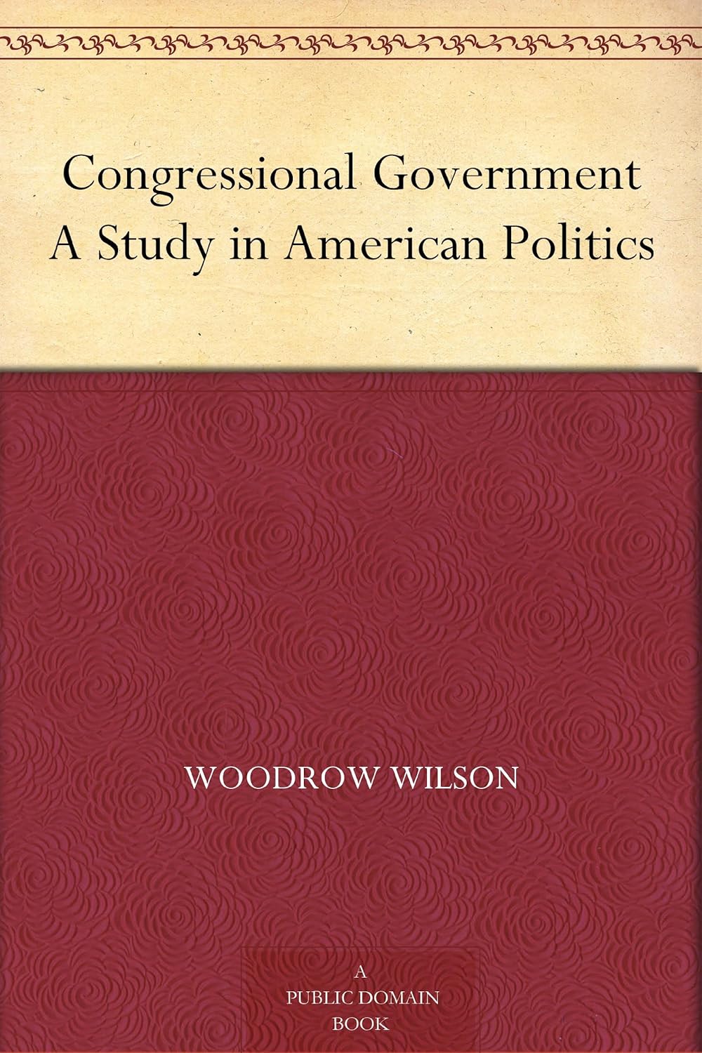 Amazon.com: Congressional Government A Study in American Politics eBook ...