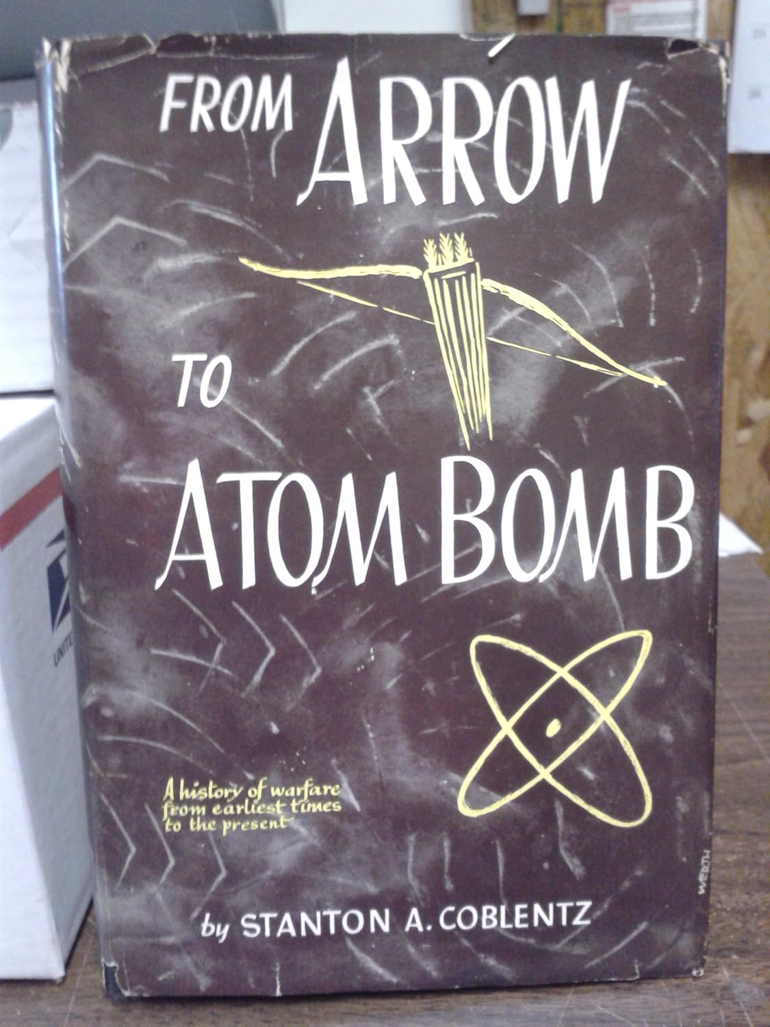 From arrow to atom bomb; the psychological history of war: Stanton A ...