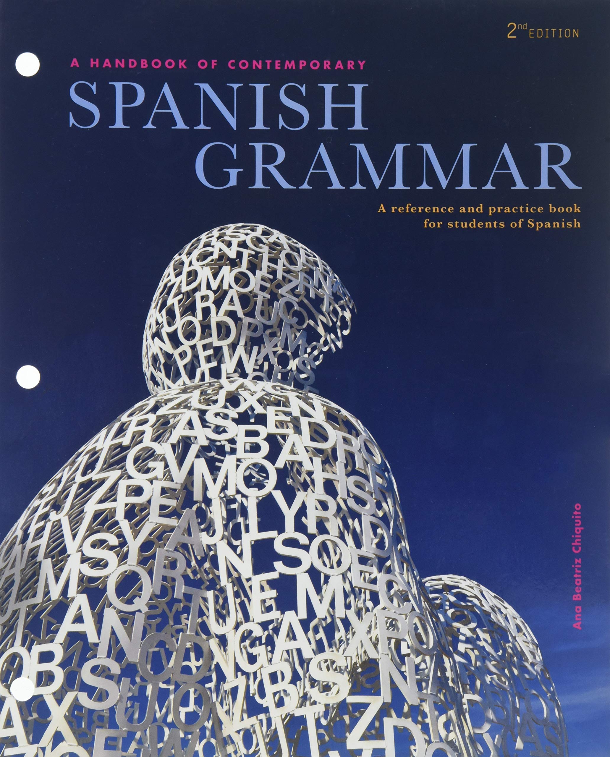 Spanish Grammar 2e Student Edition Looseleaf Text: Beatrice Chiquito ...