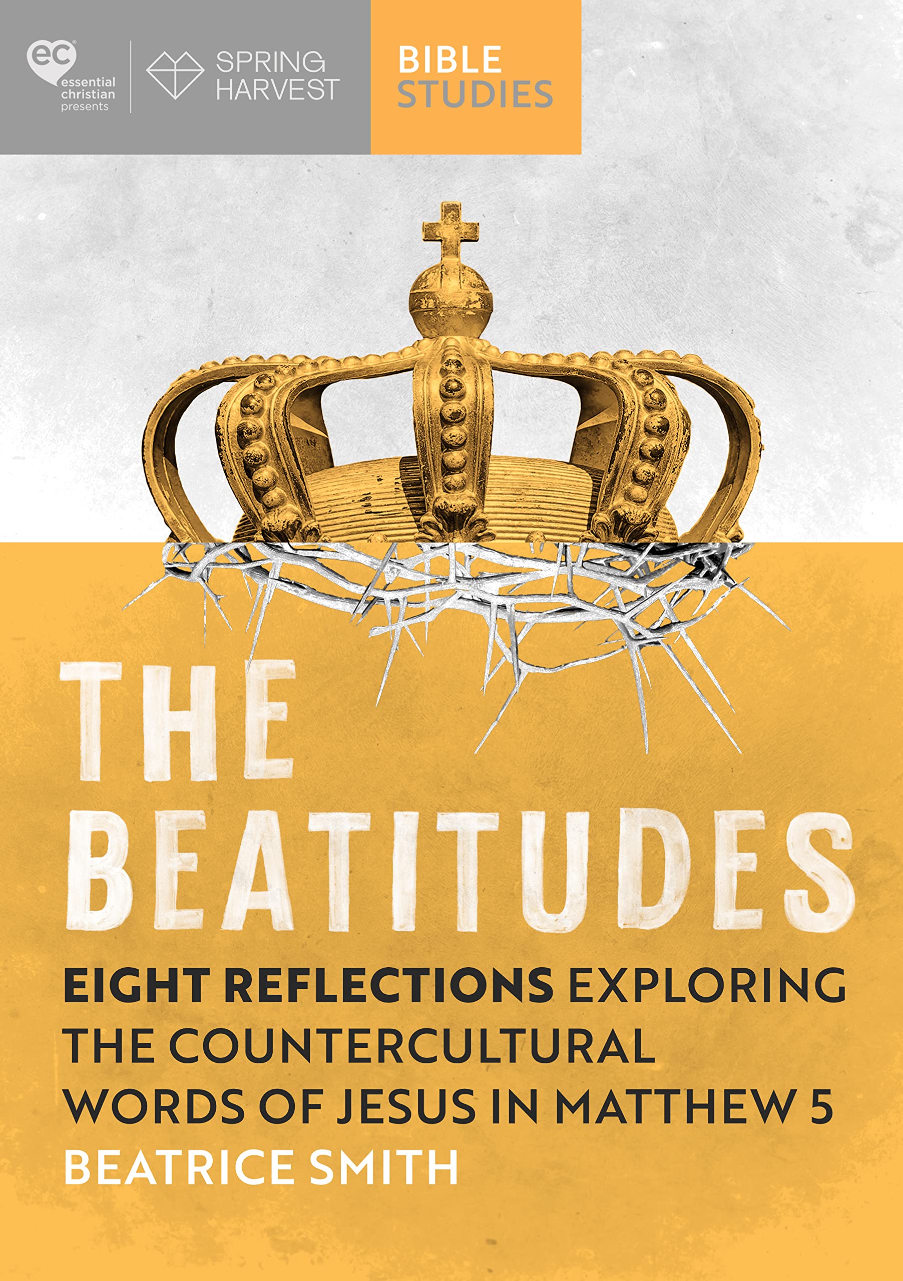 The Beatitudes: Eight reflections exploring the counter-cultural words ...