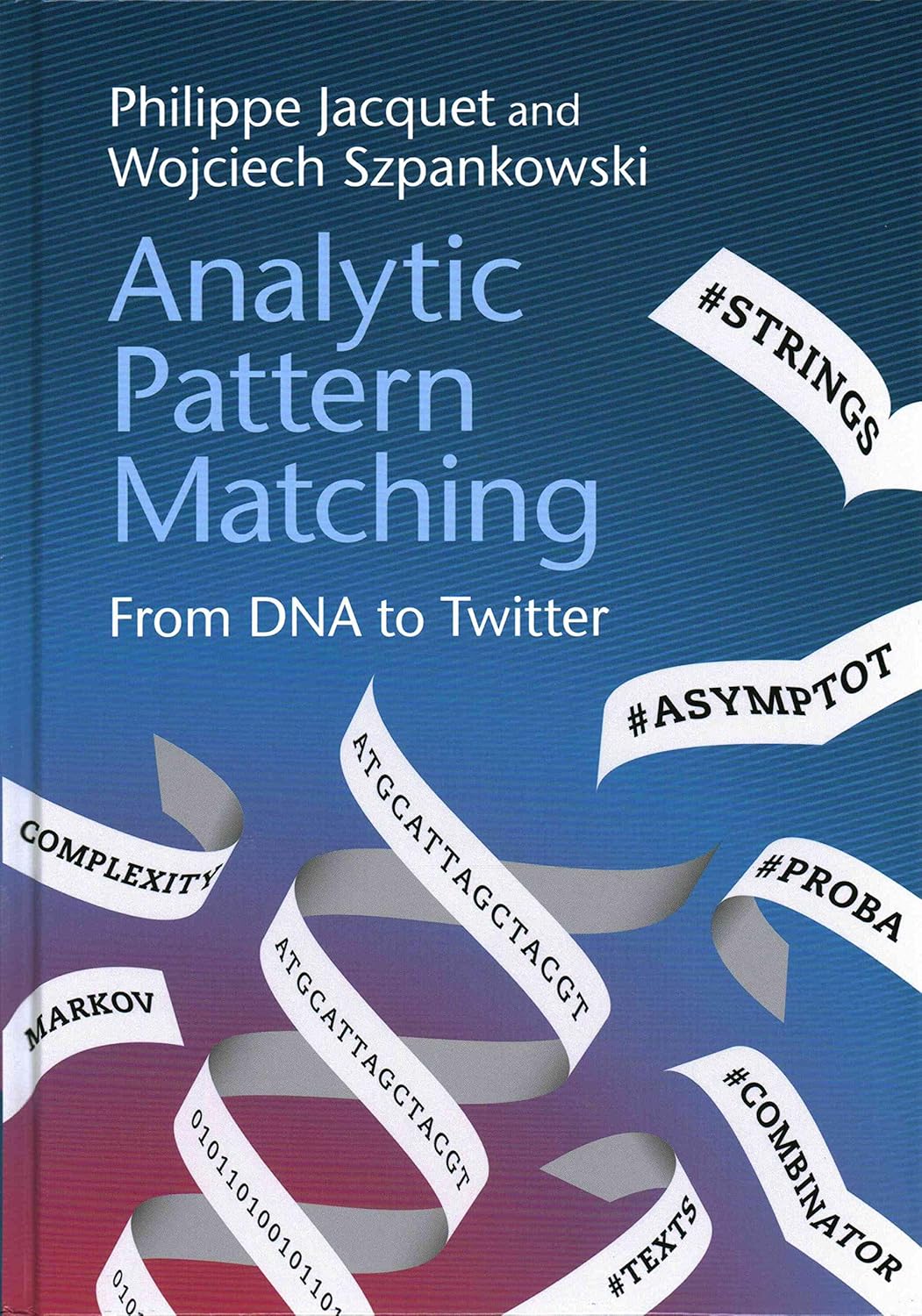 Analytic Pattern Matching: From DNA to Twitter: 9780521876087: Computer ...