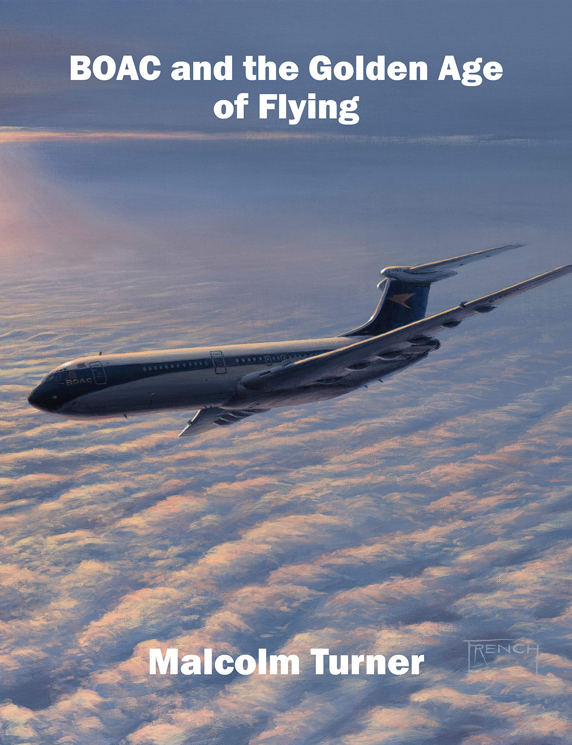 Buy BOAC and the Golden Age of Flying: Britain's iconic global airline ...
