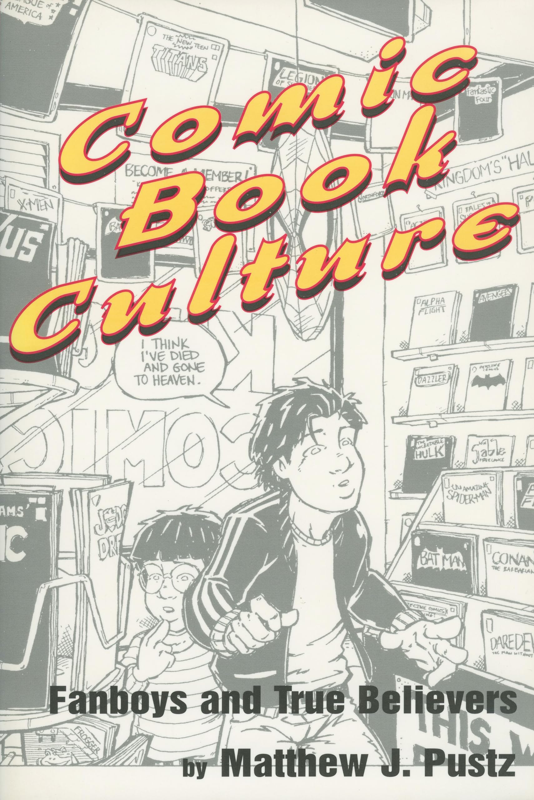 Amazon.com: Comic Book Culture: Fanboys and True Believers (Studies in ...