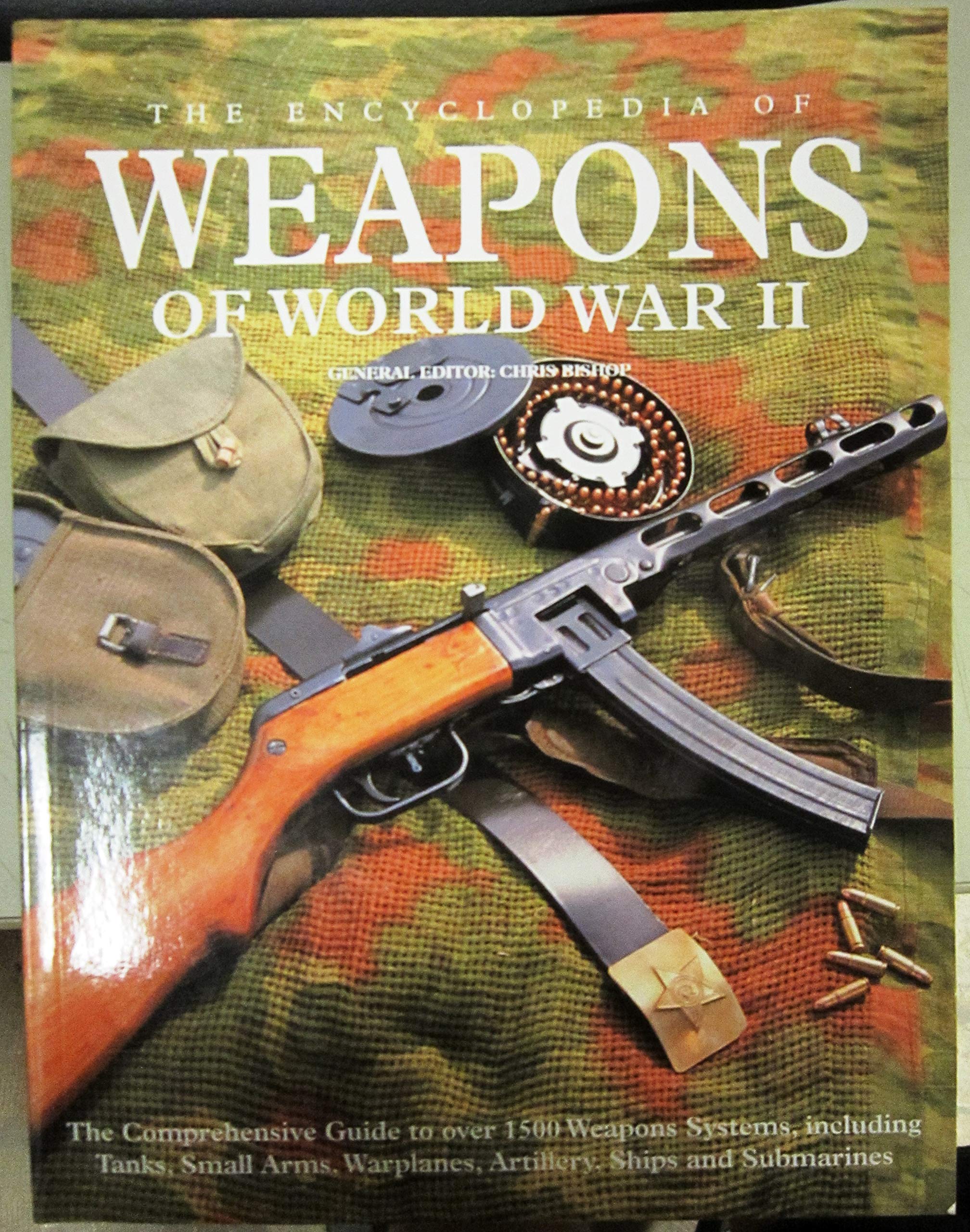 Encyclopedia of Weapons of World War II: Chris Bishpo: 9781905704460 ...