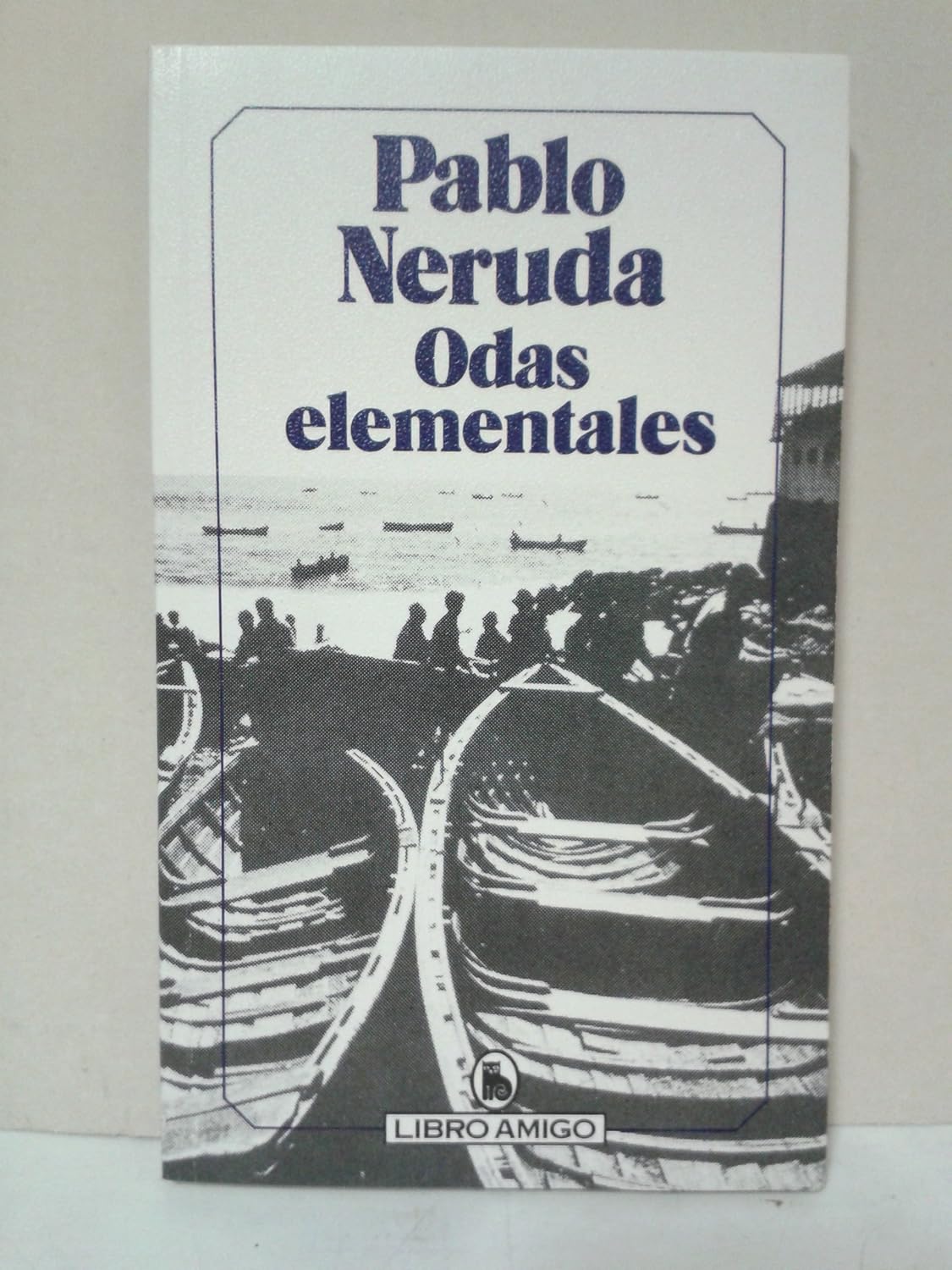 Odas elementales (Libro amigo) (Spanish Edition): Pablo Neruda ...