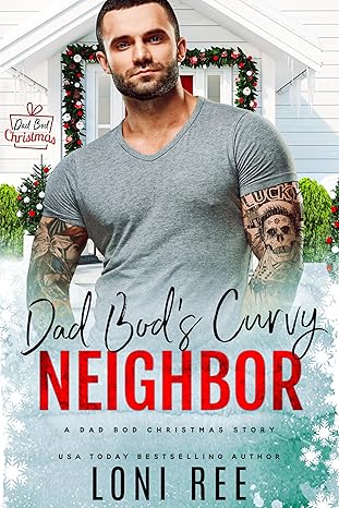 Amazon.com: Dad Bod's Curvy Neighbor eBook : Ree, Loni: Kindle Store