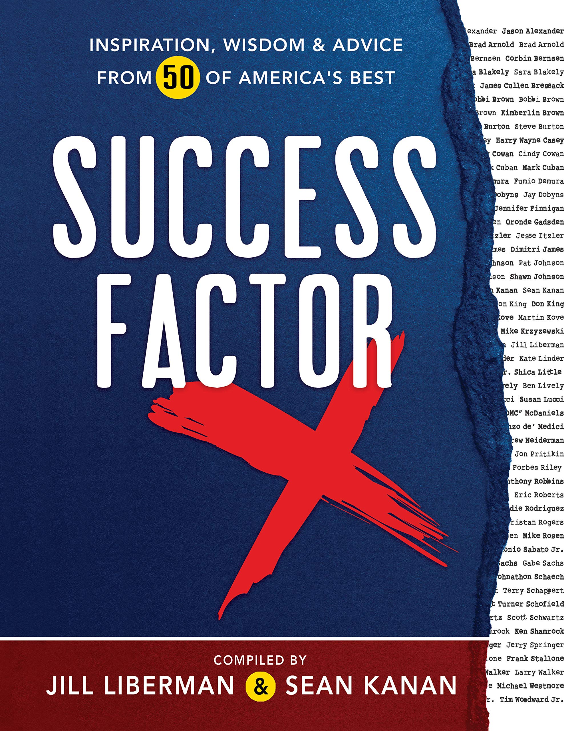 Success Factor X: Inspiration, Wisdom, and Advice from 50 of America's ...