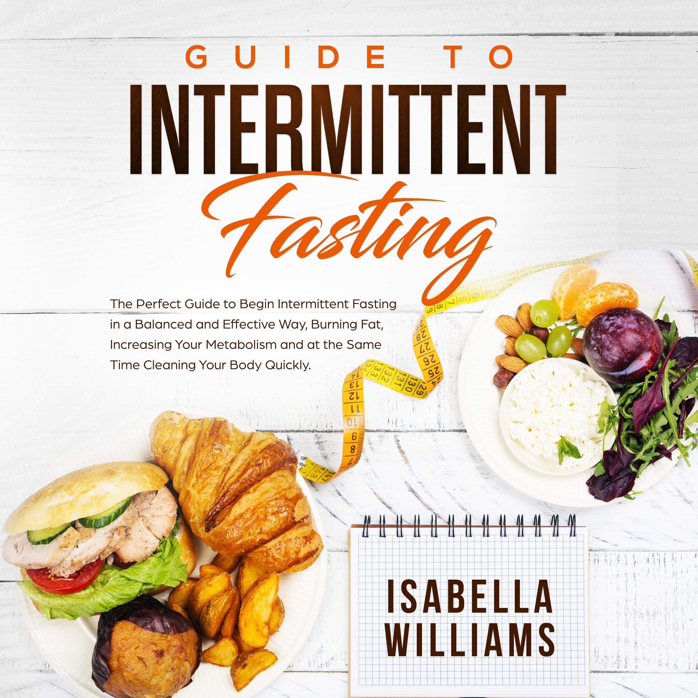 Guide To Intermittent Fasting The Perfect Guide To Begin Intermittent ...