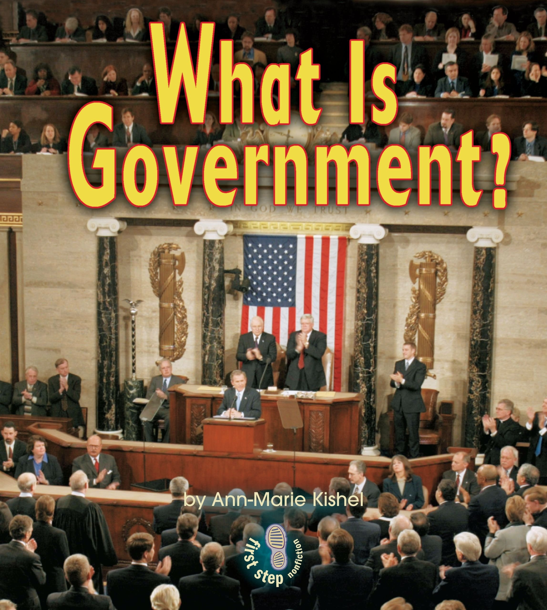 What Is Government? (First Step Nonfiction ― Government): Kishel, Ann ...