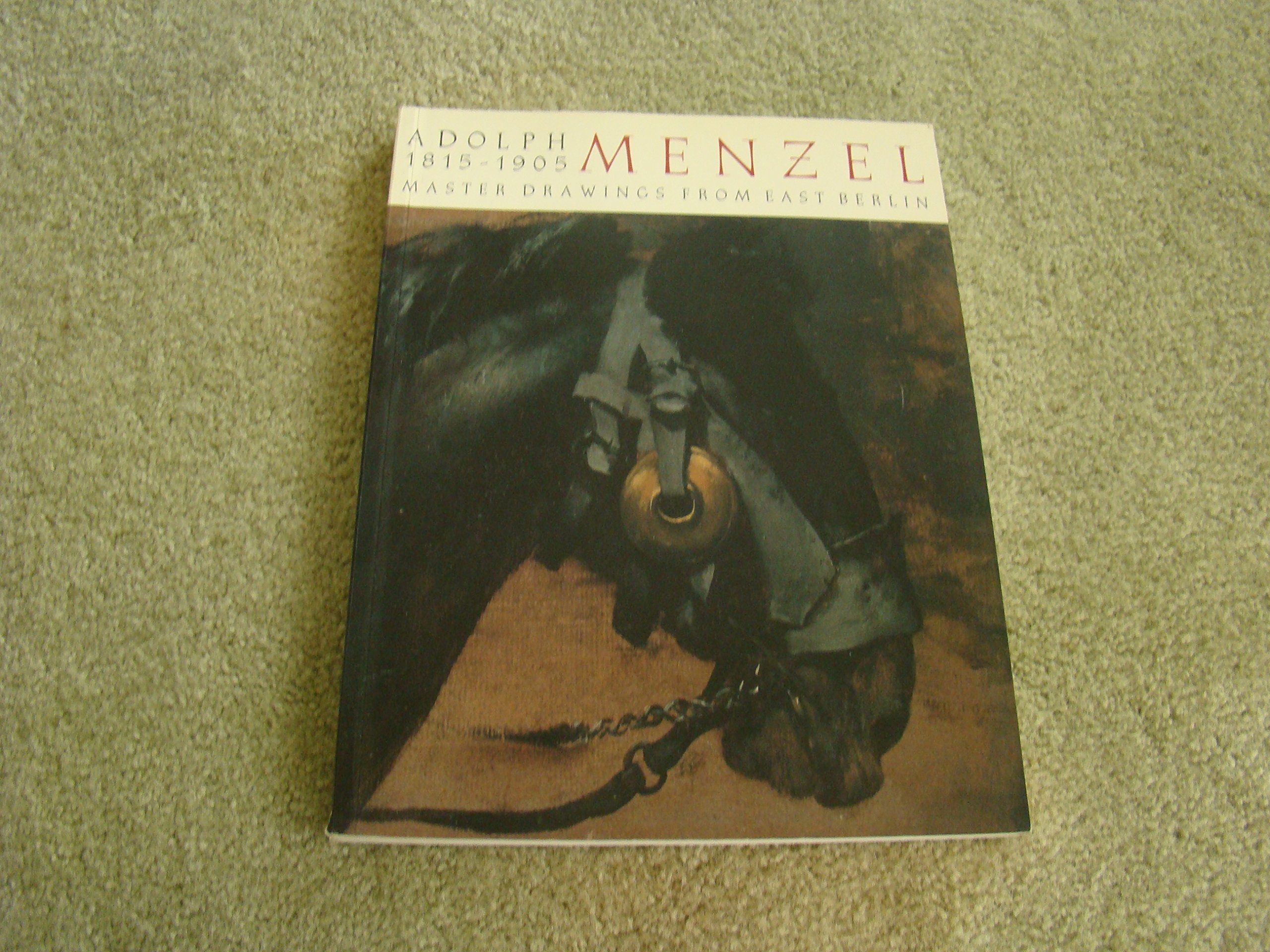 Adolph Menzel 1815-1905: Master Drawings from East Berlin: Menzel ...