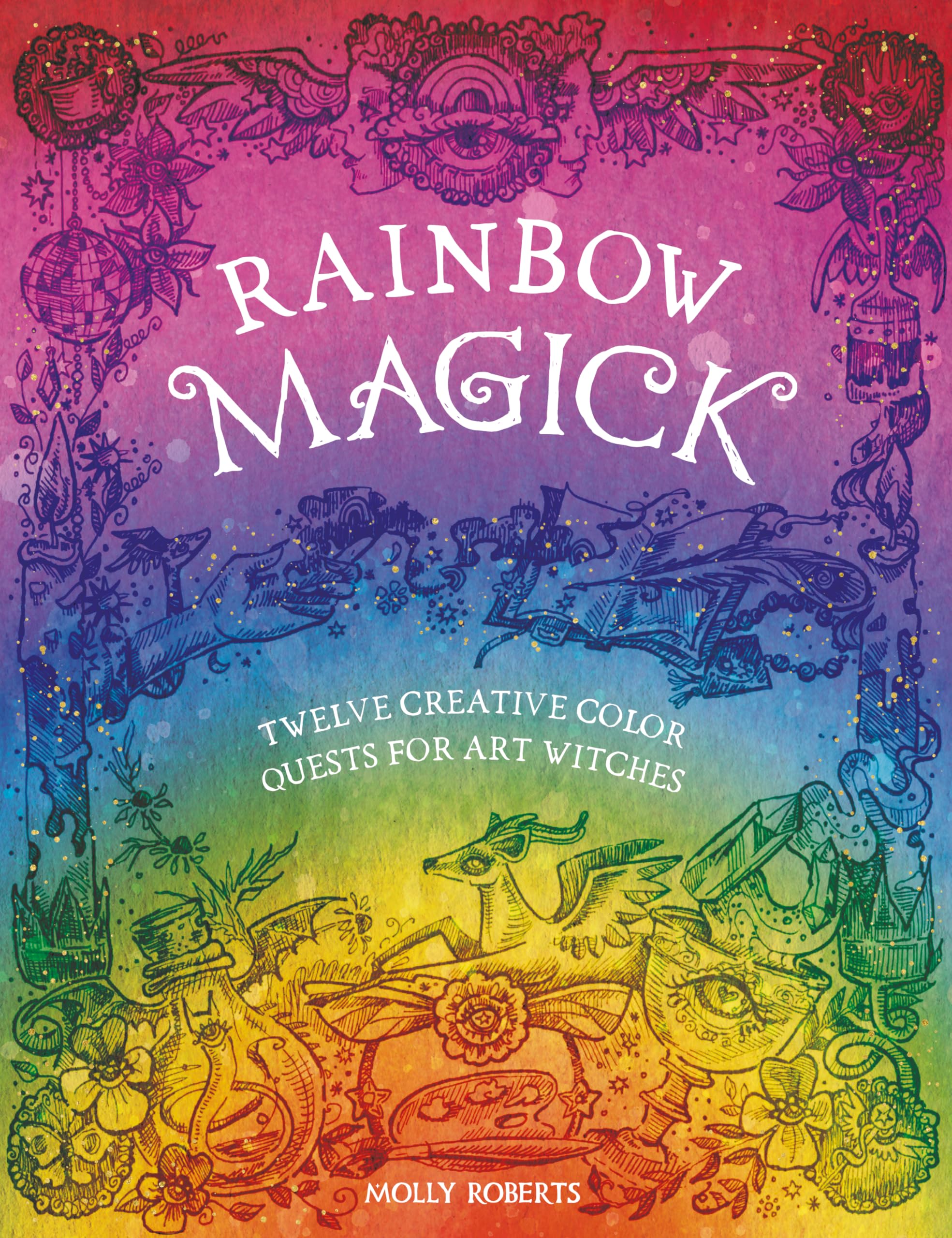 Rainbow Magick: Twelve creative color quests for art witches: Amazon.co ...