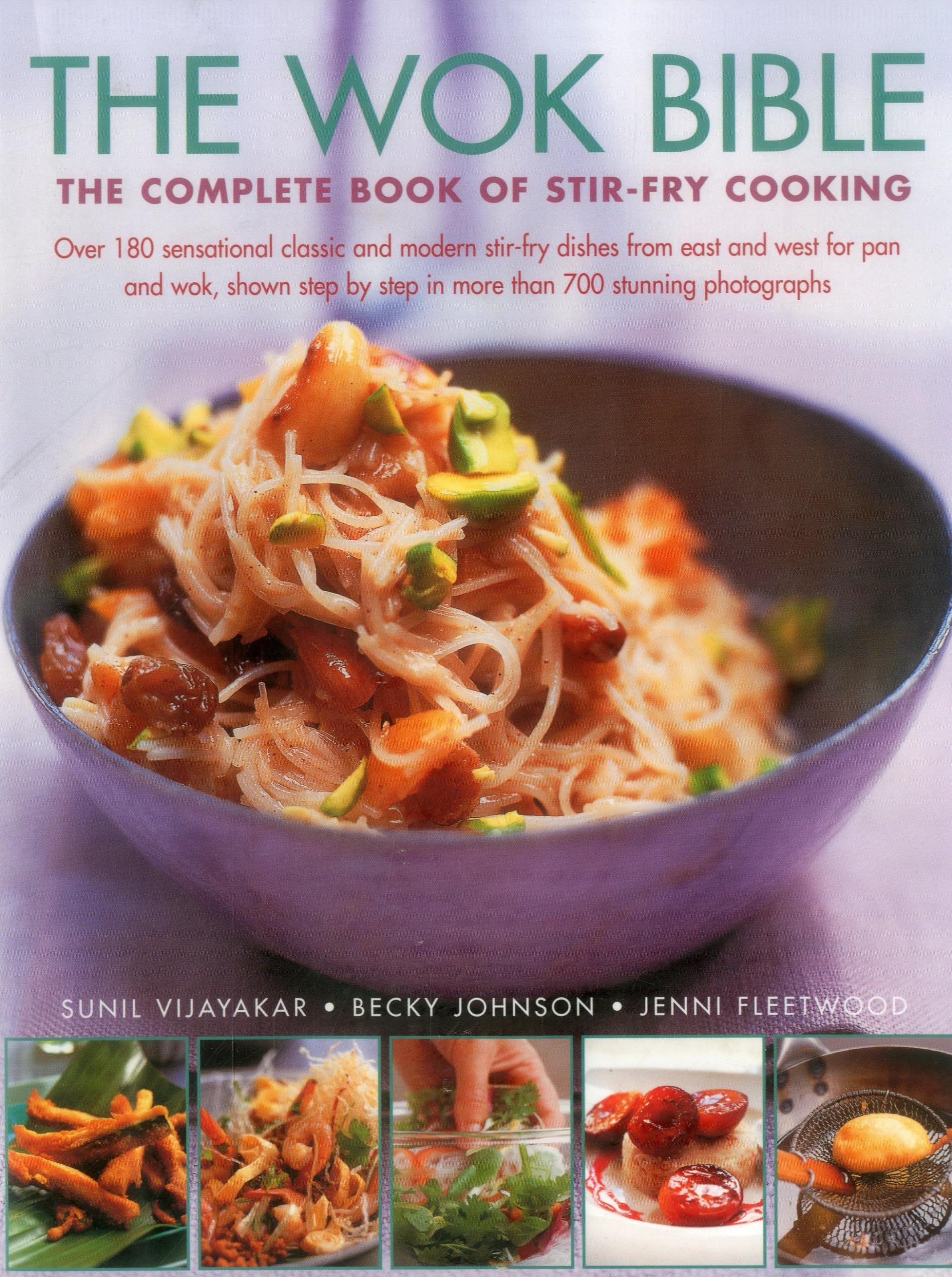 The Wok Bible: The Complete Book Of Stir-Fry Cooking: Vijayakar, Sunil ...