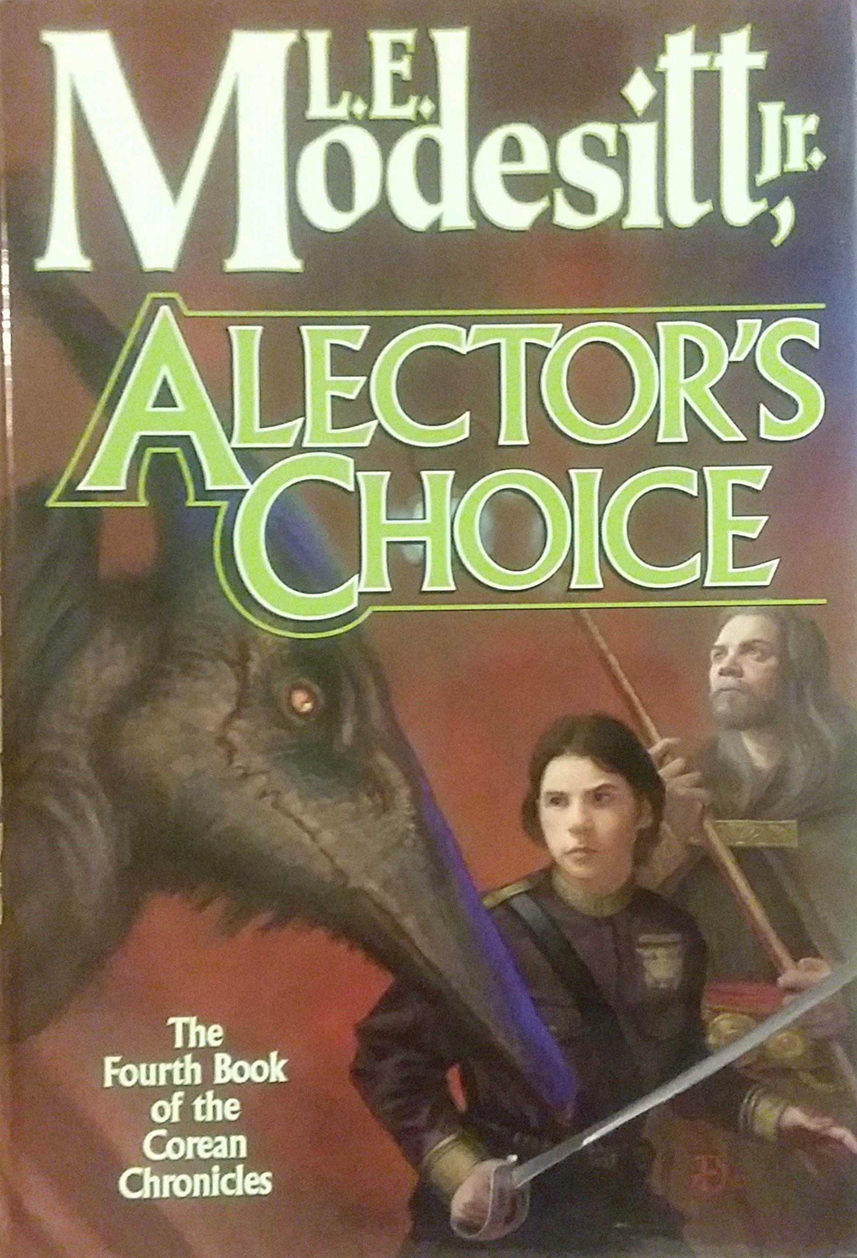 Alector's Choice: The Fourth Book of the Corean Chronicles: Modesitt, L ...