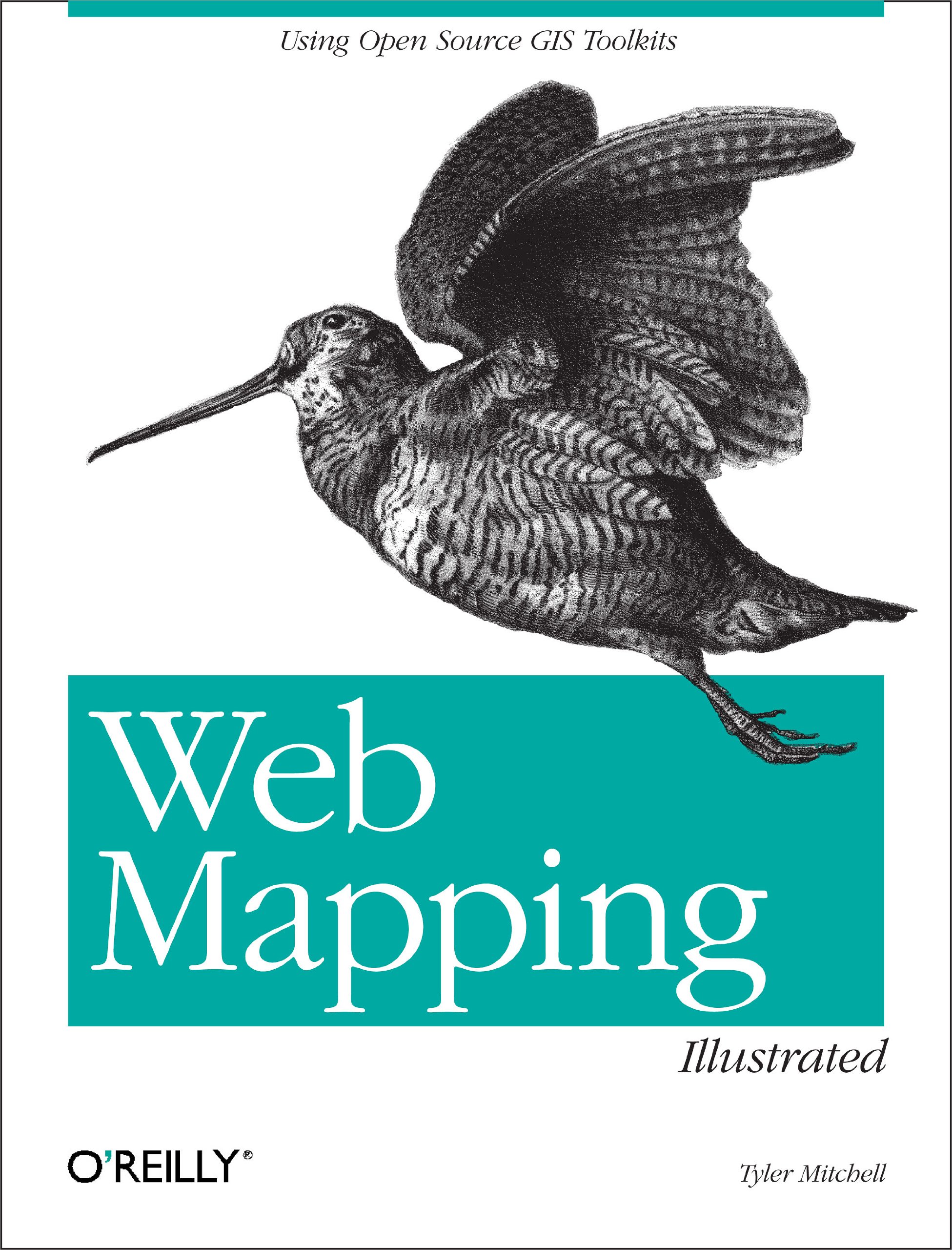 Web Mapping Illustrated: Using Open Source GIS Toolkits: Mitchell ...