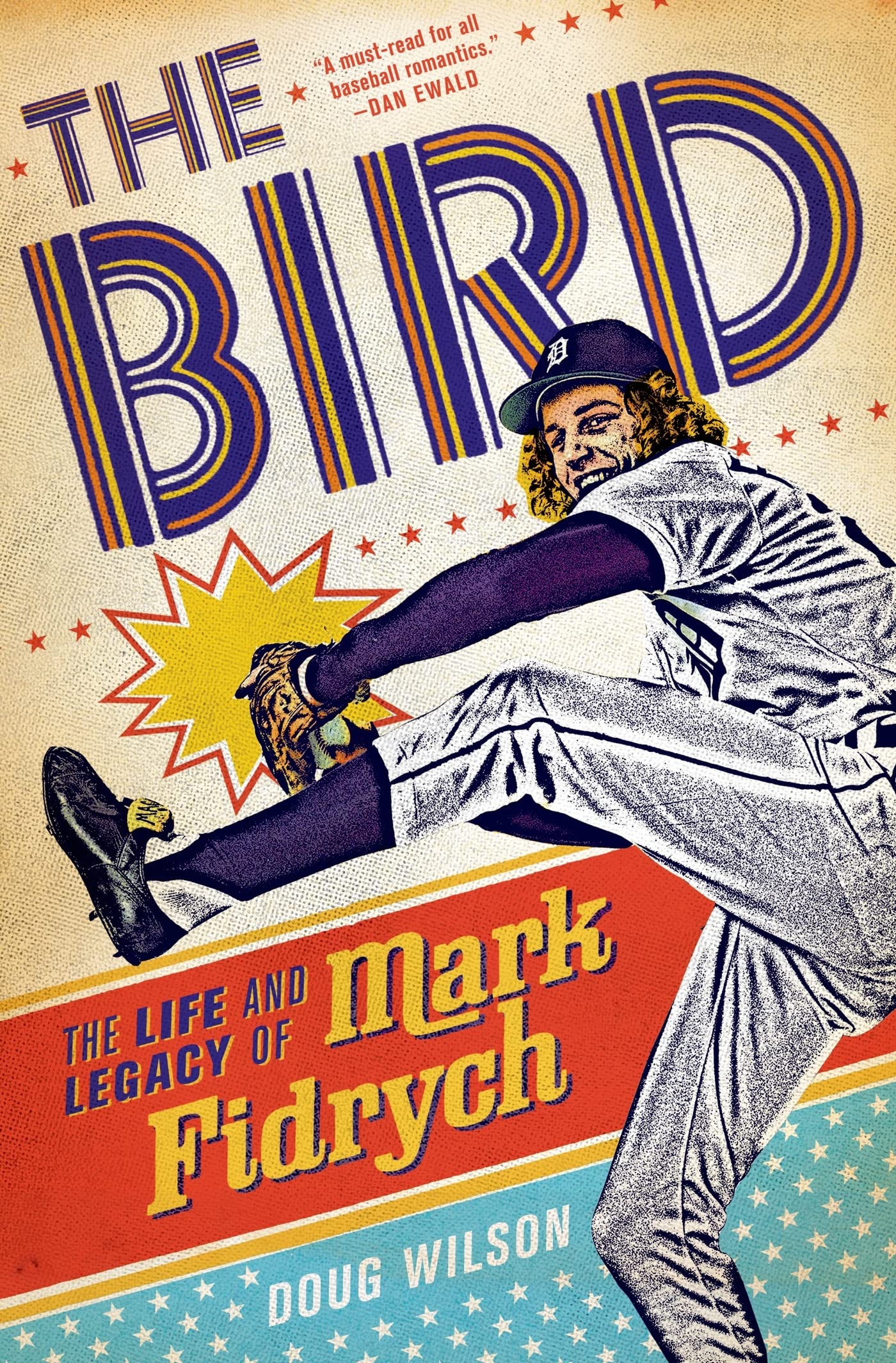 Amazon.com: The Bird: The Life and Legacy of Mark Fidrych ...