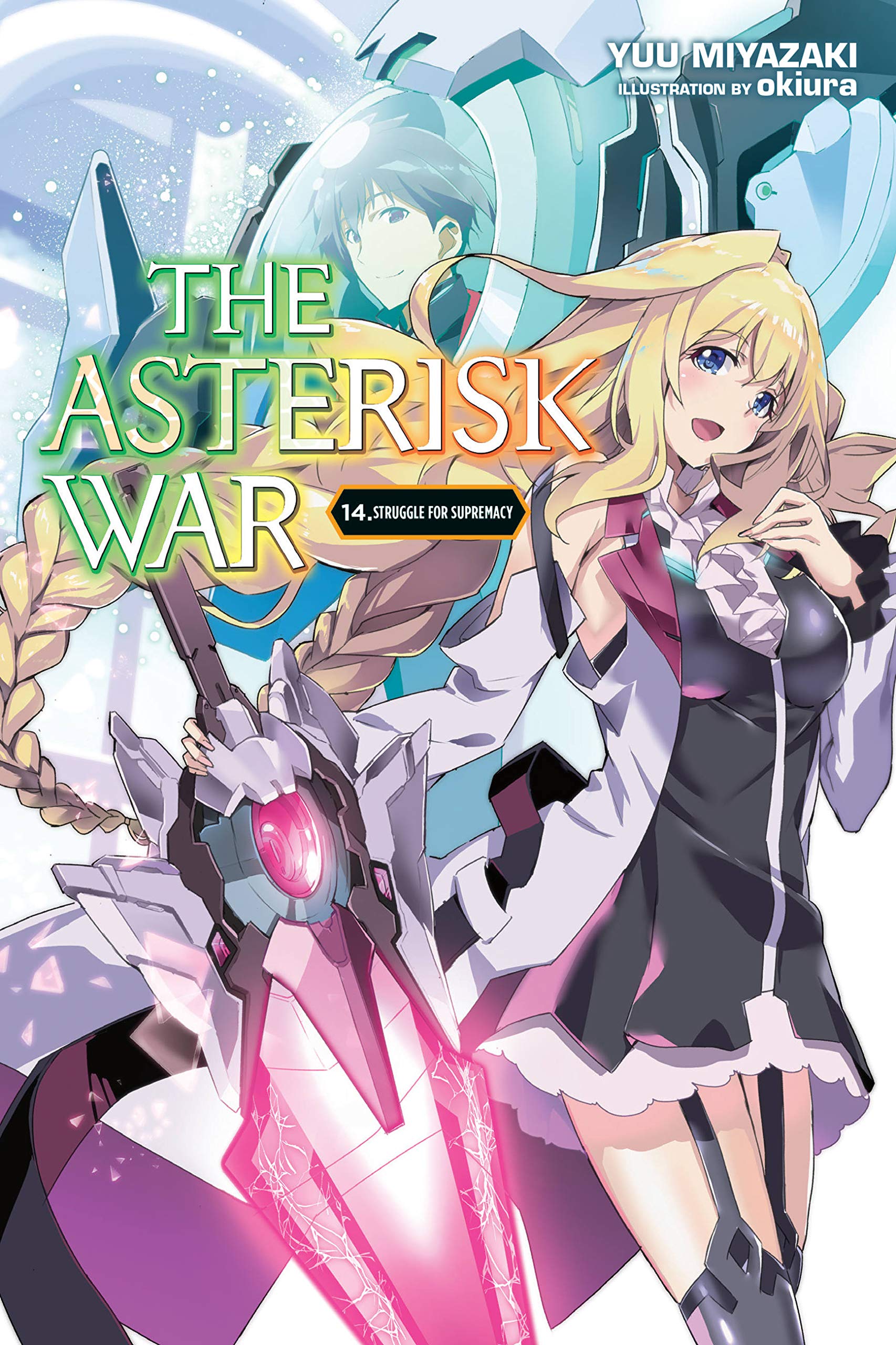 The Asterisk War, Vol. 14 (light novel): Struggle for Supremacy (Volume ...