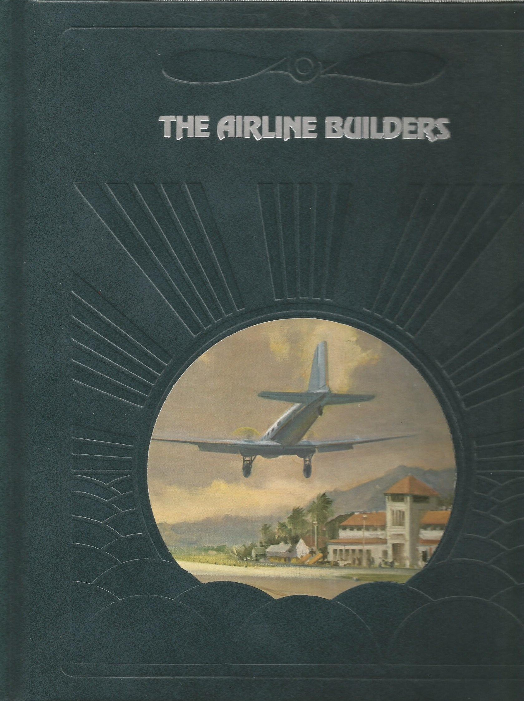 The Airline Builders (The Epic of flight): ALLEN, Oliver E.: 9780809432851: Amazon.com: Books