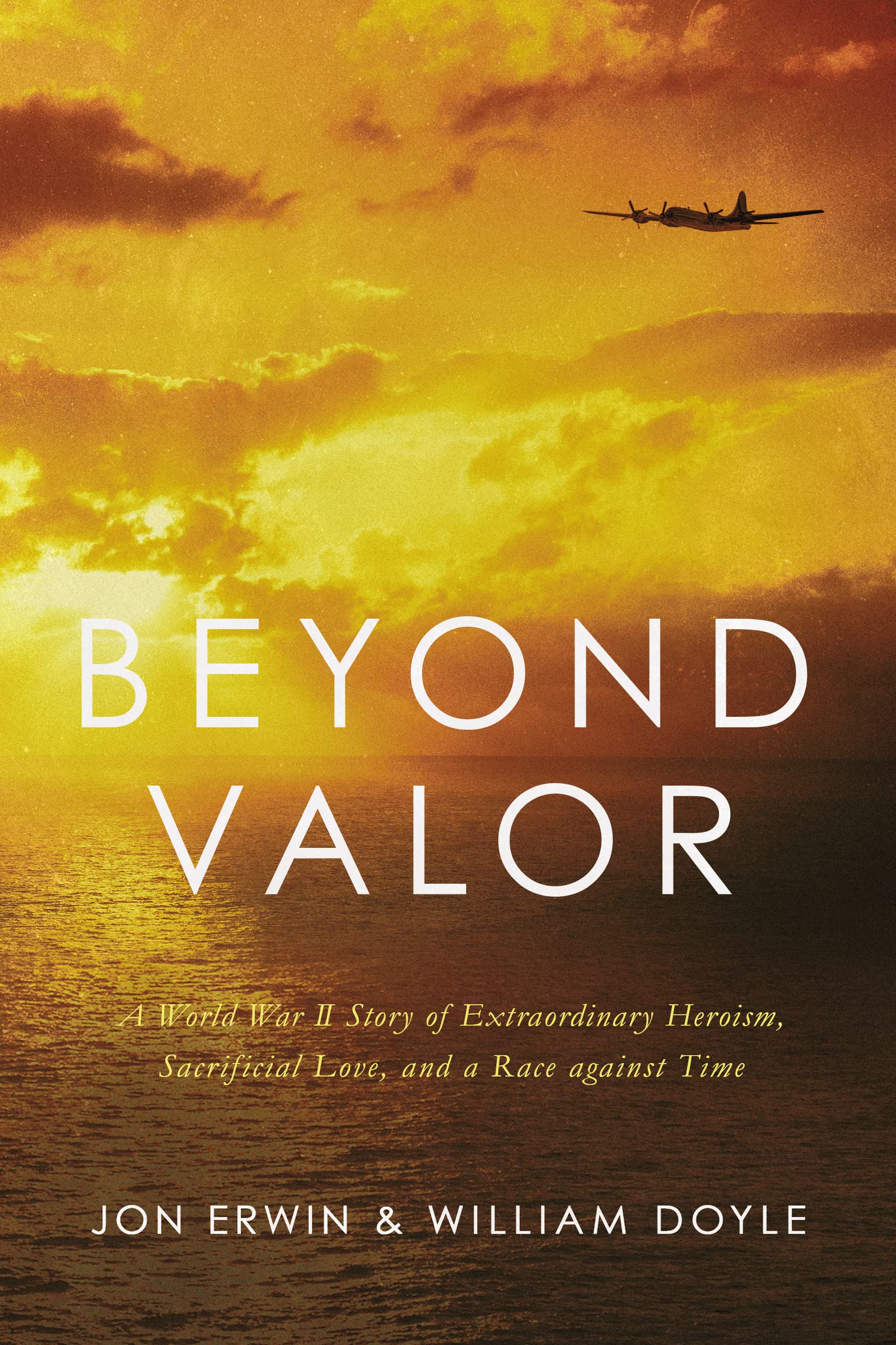 Amazon.com: Beyond Valor: A World War II Story of Extraordinary Heroism ...