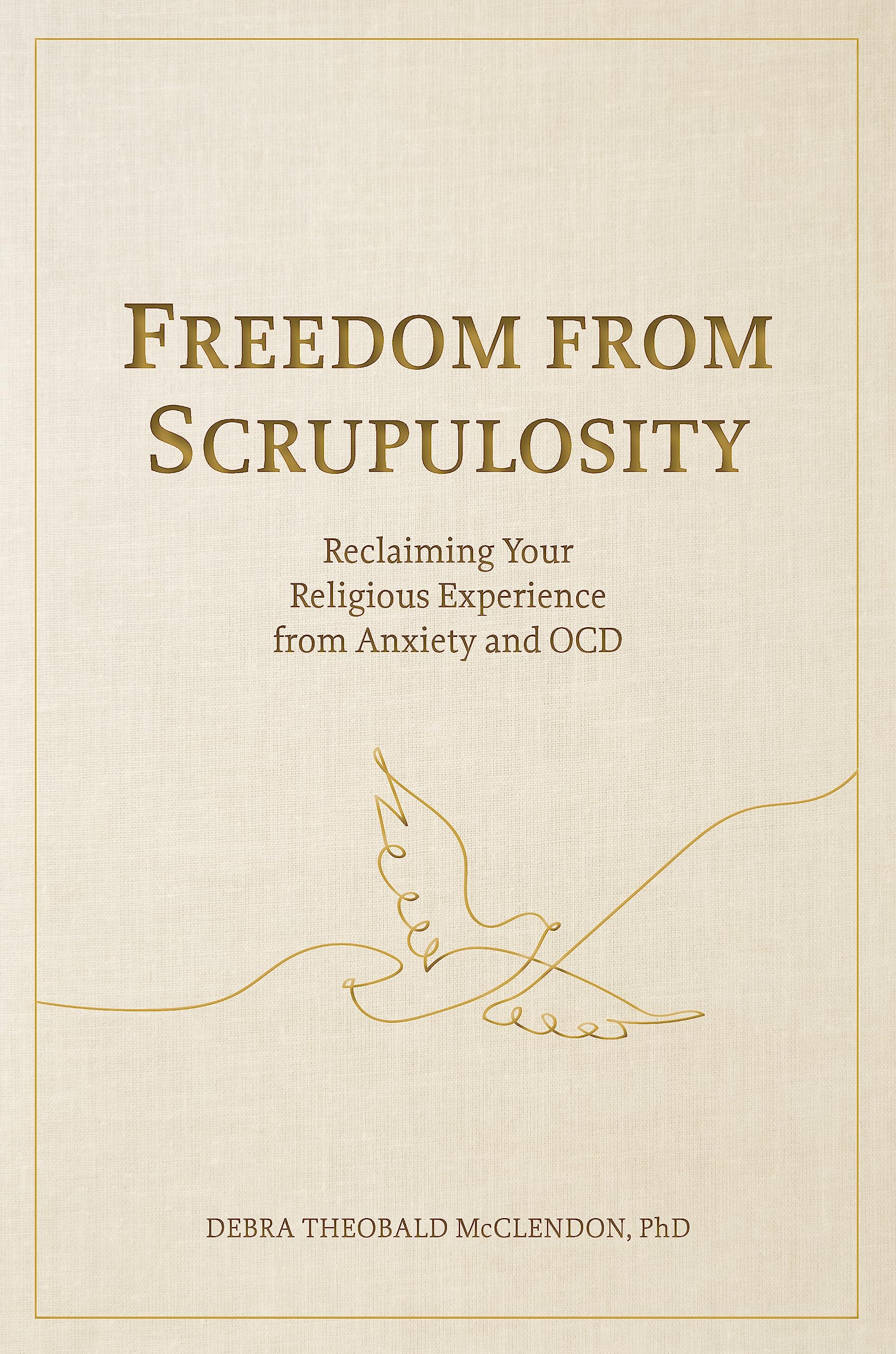 Freedom from Scrupulosity: Reclaiming Your Religious Experience from ...