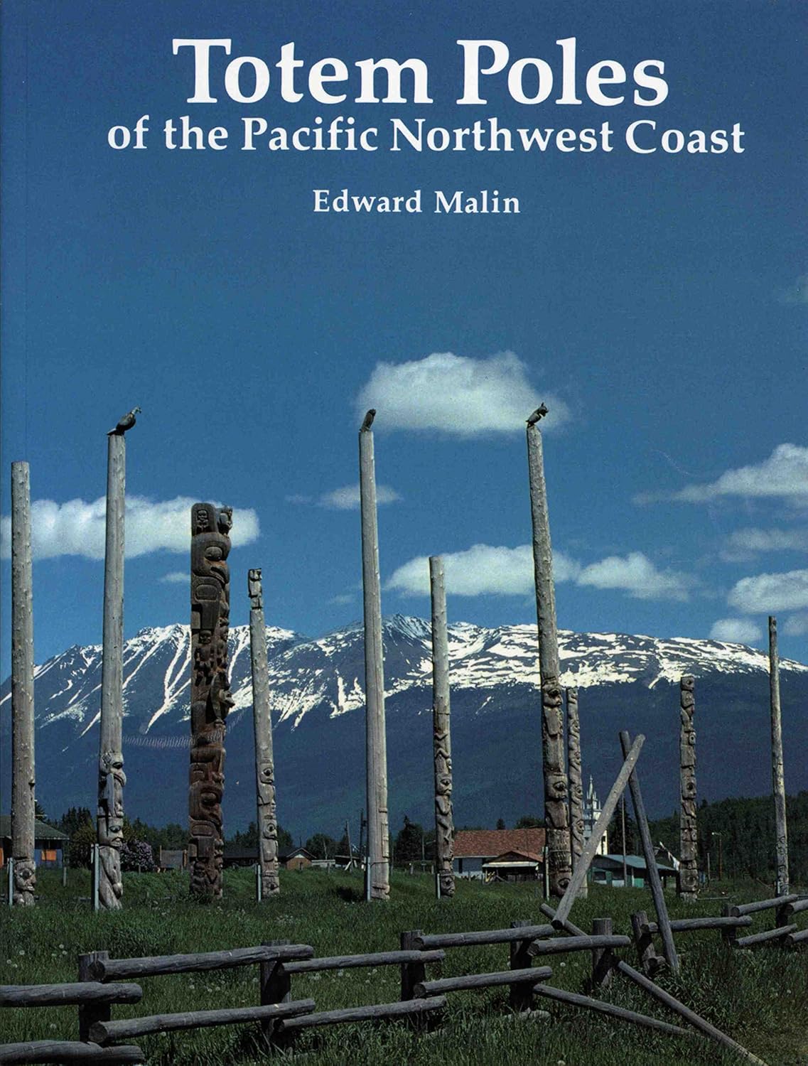 Totem Poles of the Pacific Northwest Coast: Malin, Edward ...