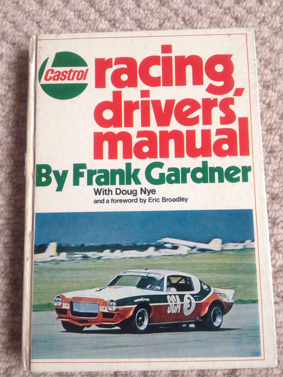Amazon.co.jp: Castrol Racing Drivers' Manual : Gardner, Frank, Nye ...