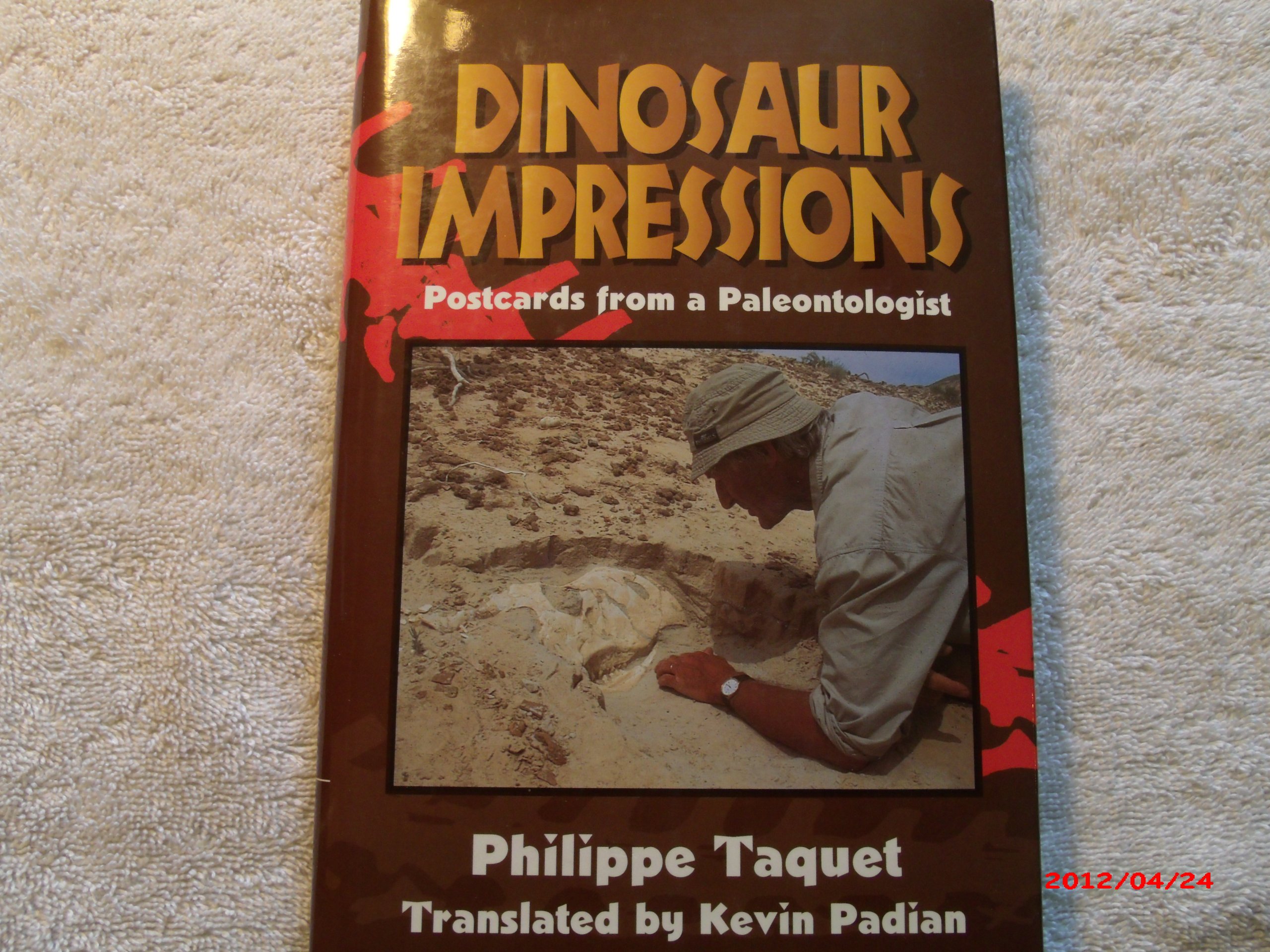 Dinosaur Impressions: Postcards from a Paleontologist: Taquet, Philippe ...