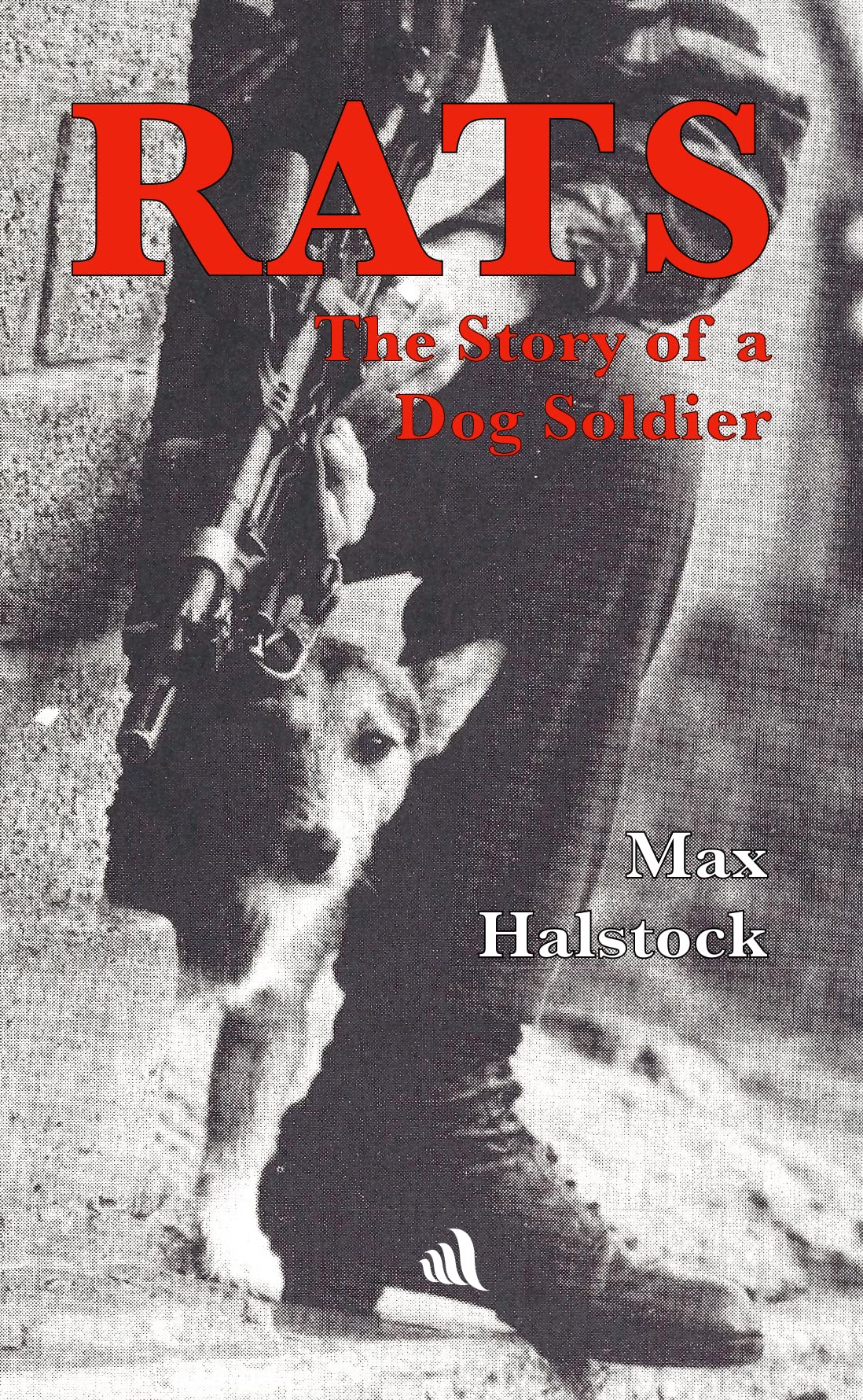 RATS: The Story of a Dog Soldier: Halstock, Max, Leasor, James ...