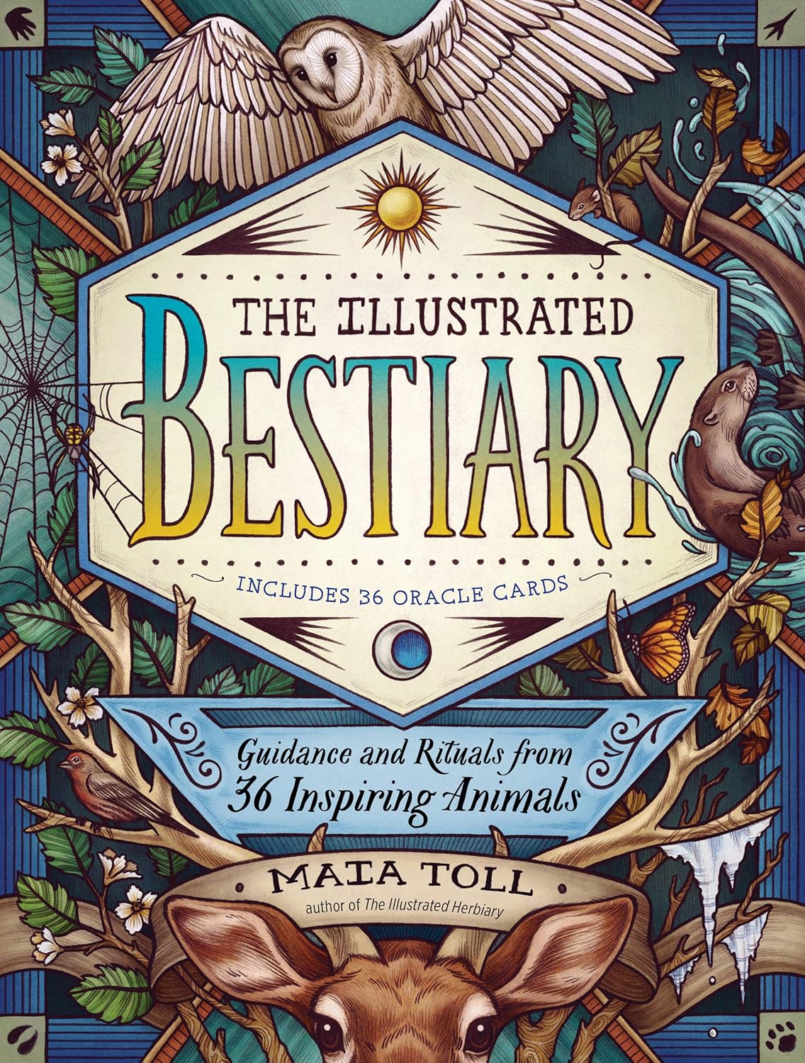 The Illustrated Bestiary: Guidance and Rituals from 36 Inspiring ...