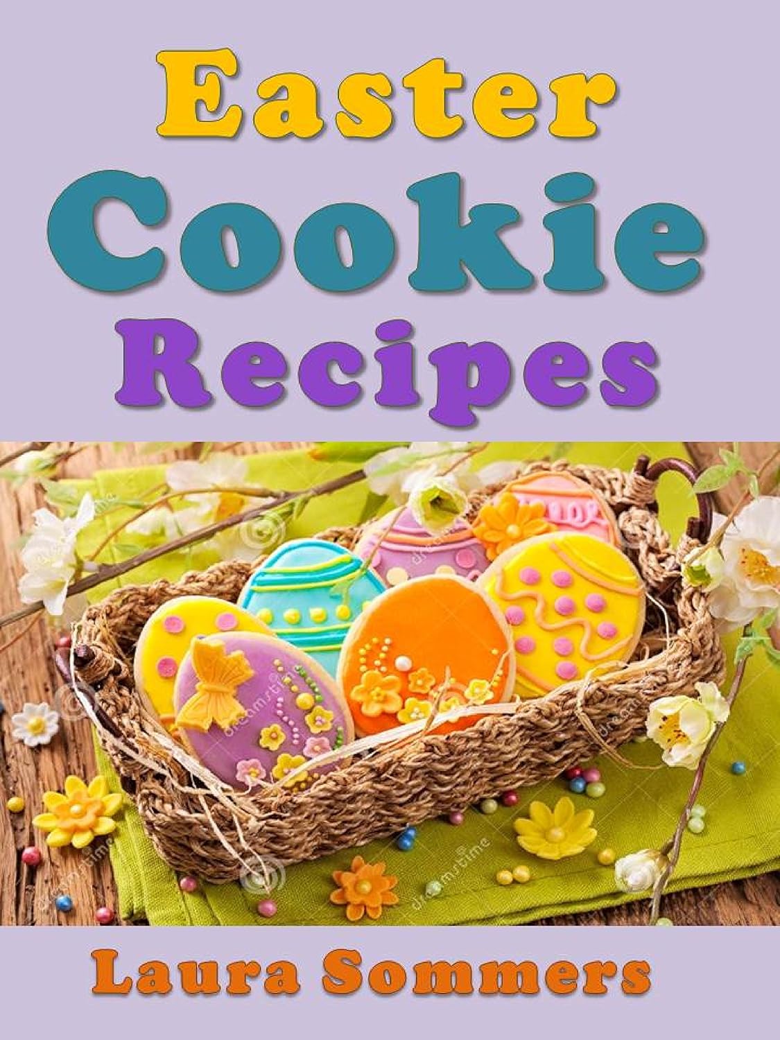 Easter Cookie Recipes - Kindle edition by Sommers, Laura. Cookbooks ...