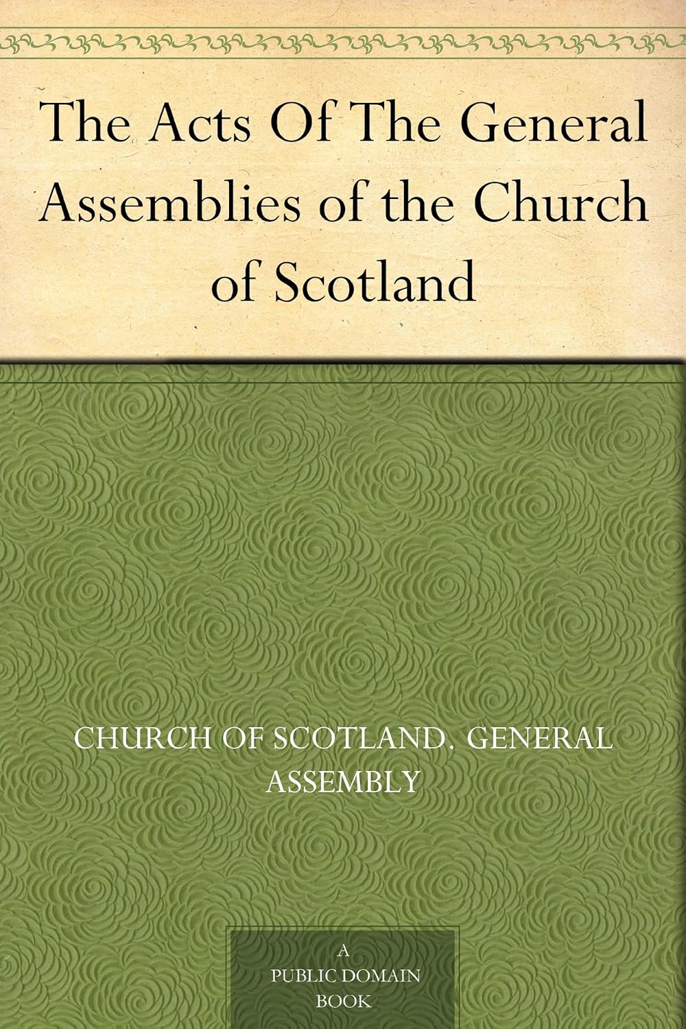 Amazon.com: The Acts Of The General Assemblies of the Church of ...