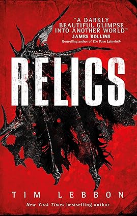 Amazon.com: Relics: A Relics Novel eBook : Lebbon, Tim: Kindle Store