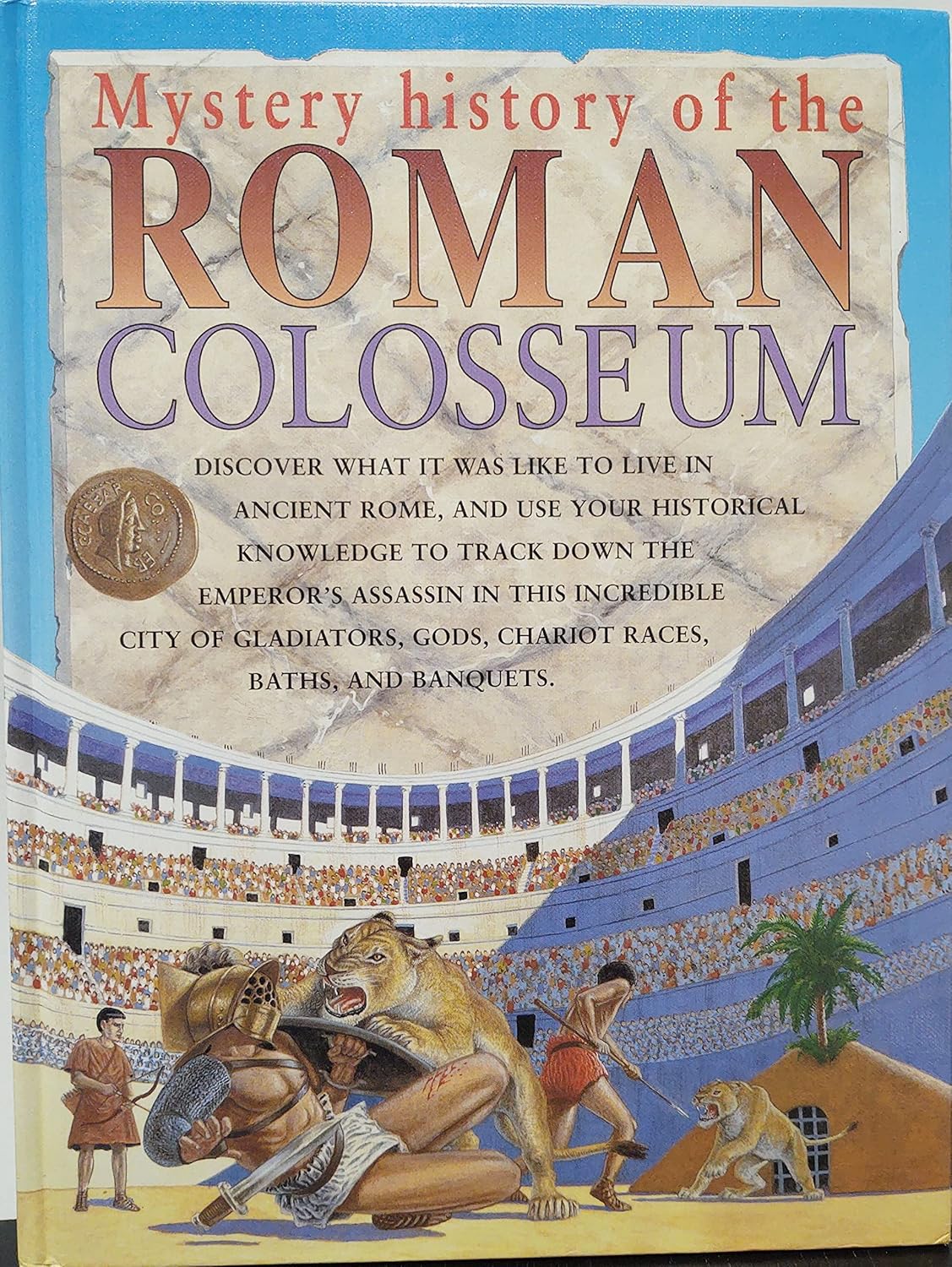 Roman Colosseum (Mystery History): Ash, Rhiannon, Finney, Fred, Bell ...