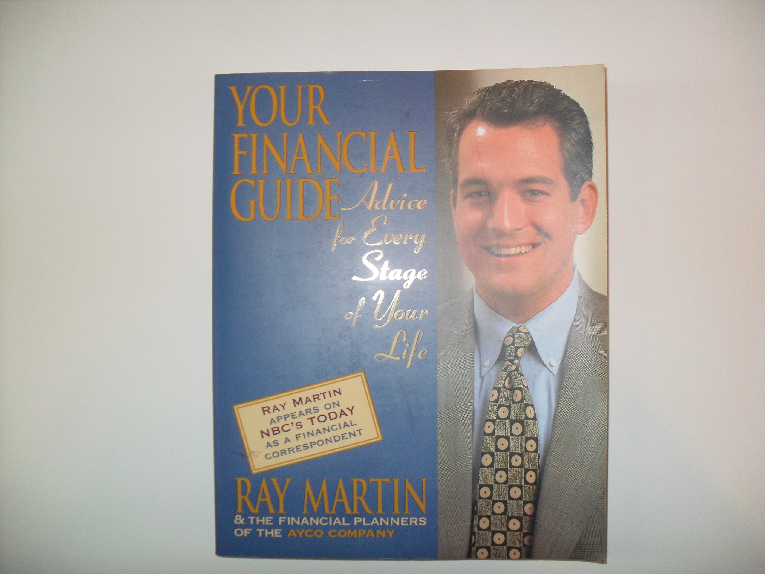 Your Financial Guide: Advice for Every Stage of Your Life: Martin, Ray ...