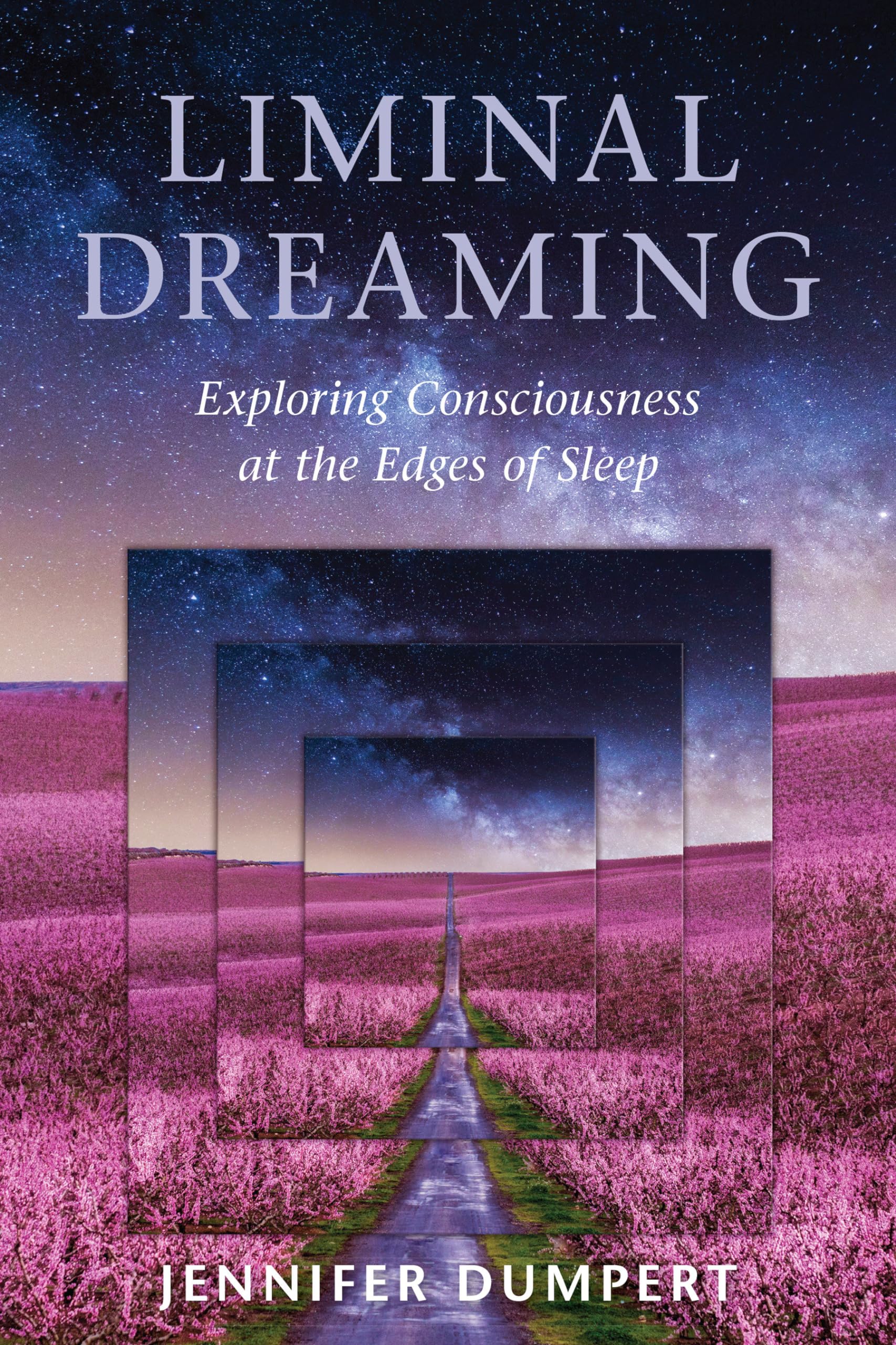 Liminal Dreaming: Exploring Consciousness at the Edges of Sleep ...