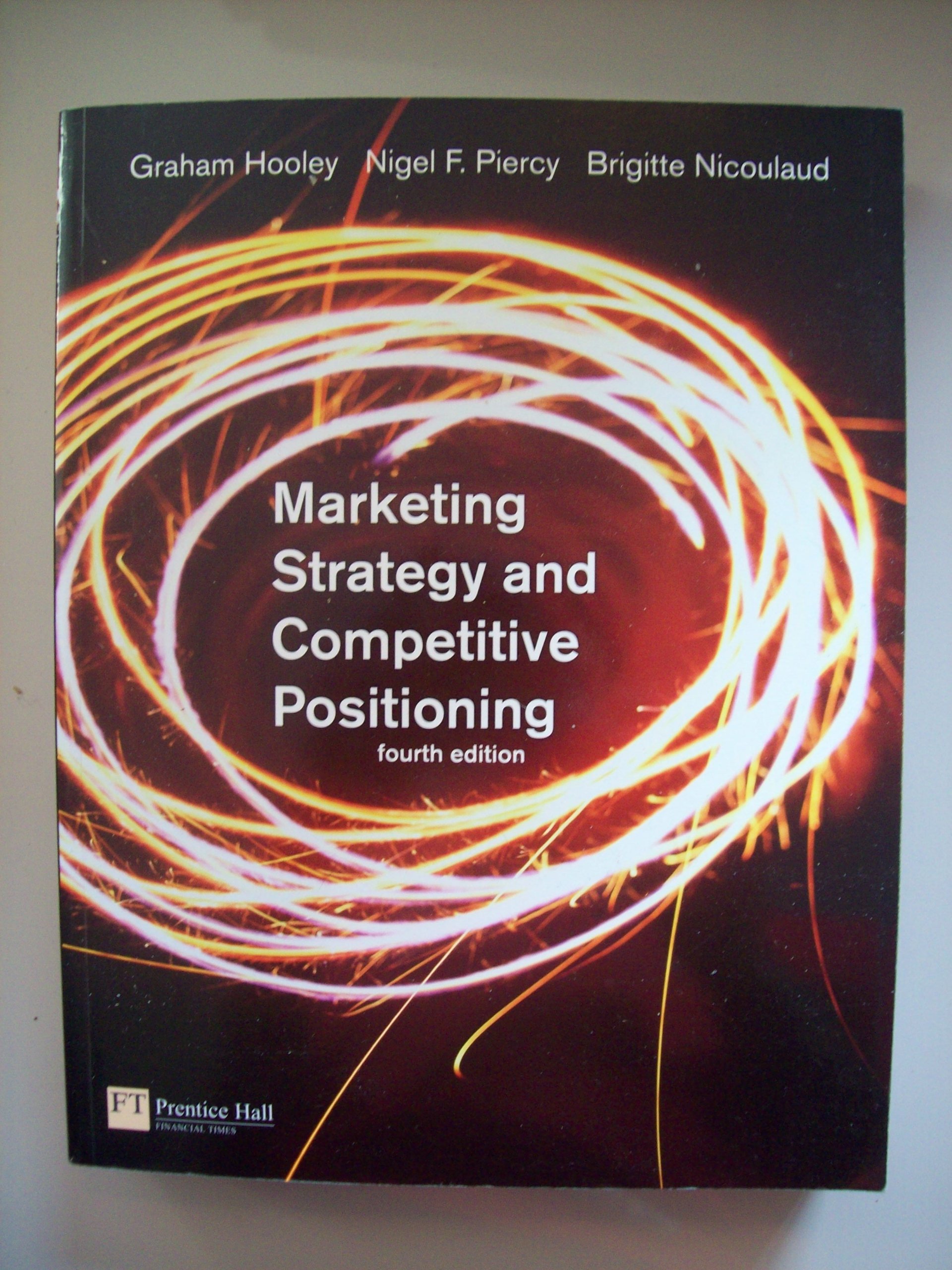 Marketing Strategy and Competitive Positioning: Hooley, Graham J ...