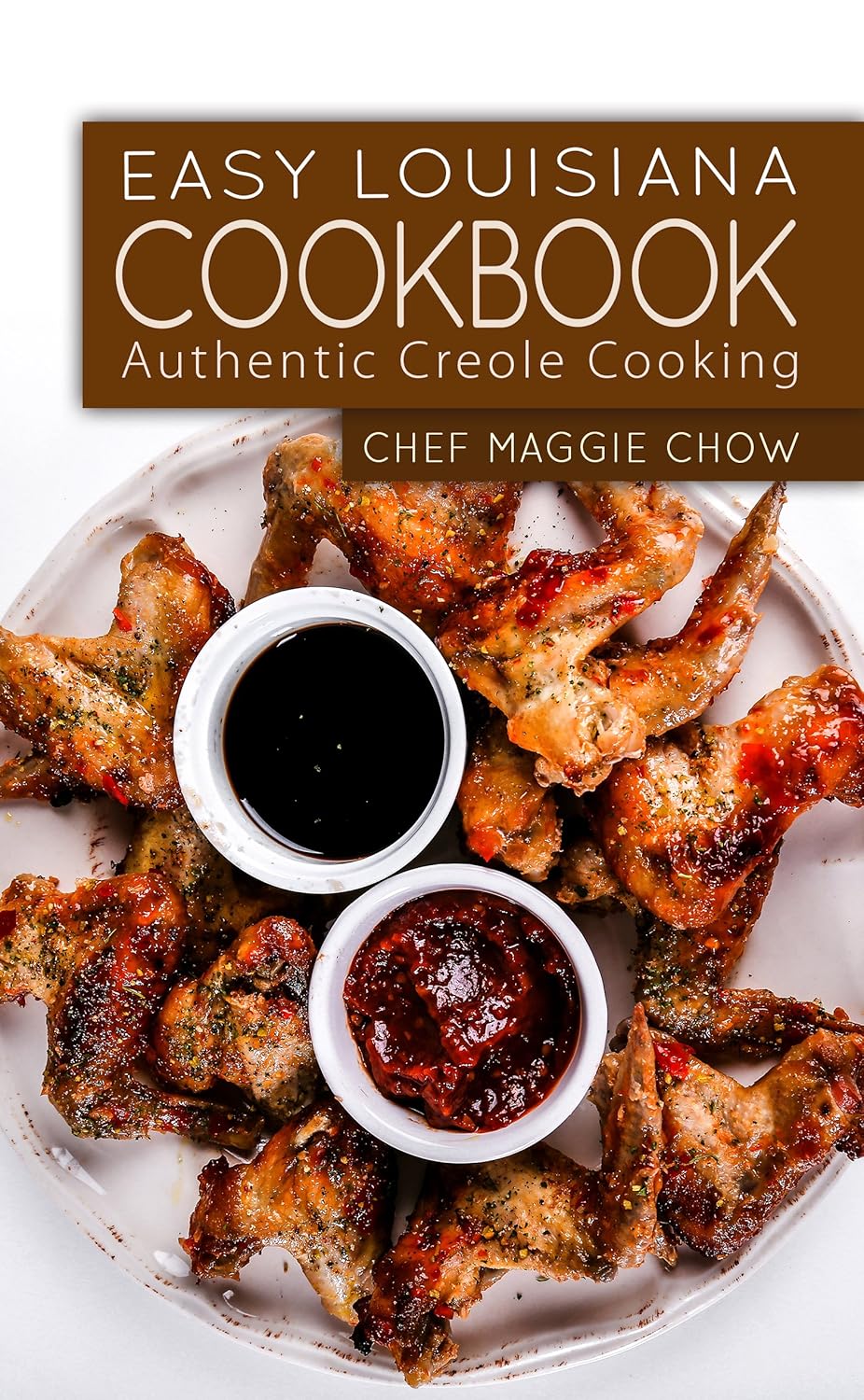 Easy Louisiana Cookbook: Authentic Creole Cooking (Louisiana, Louisiana ...