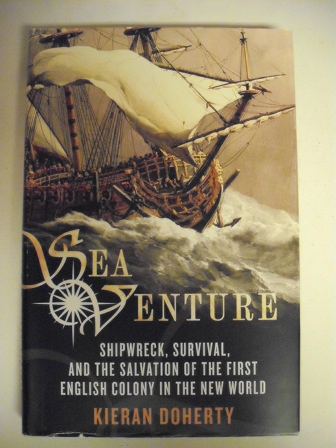Sea Venture: Shipwreck, Survival, and the Salvation of the First ...