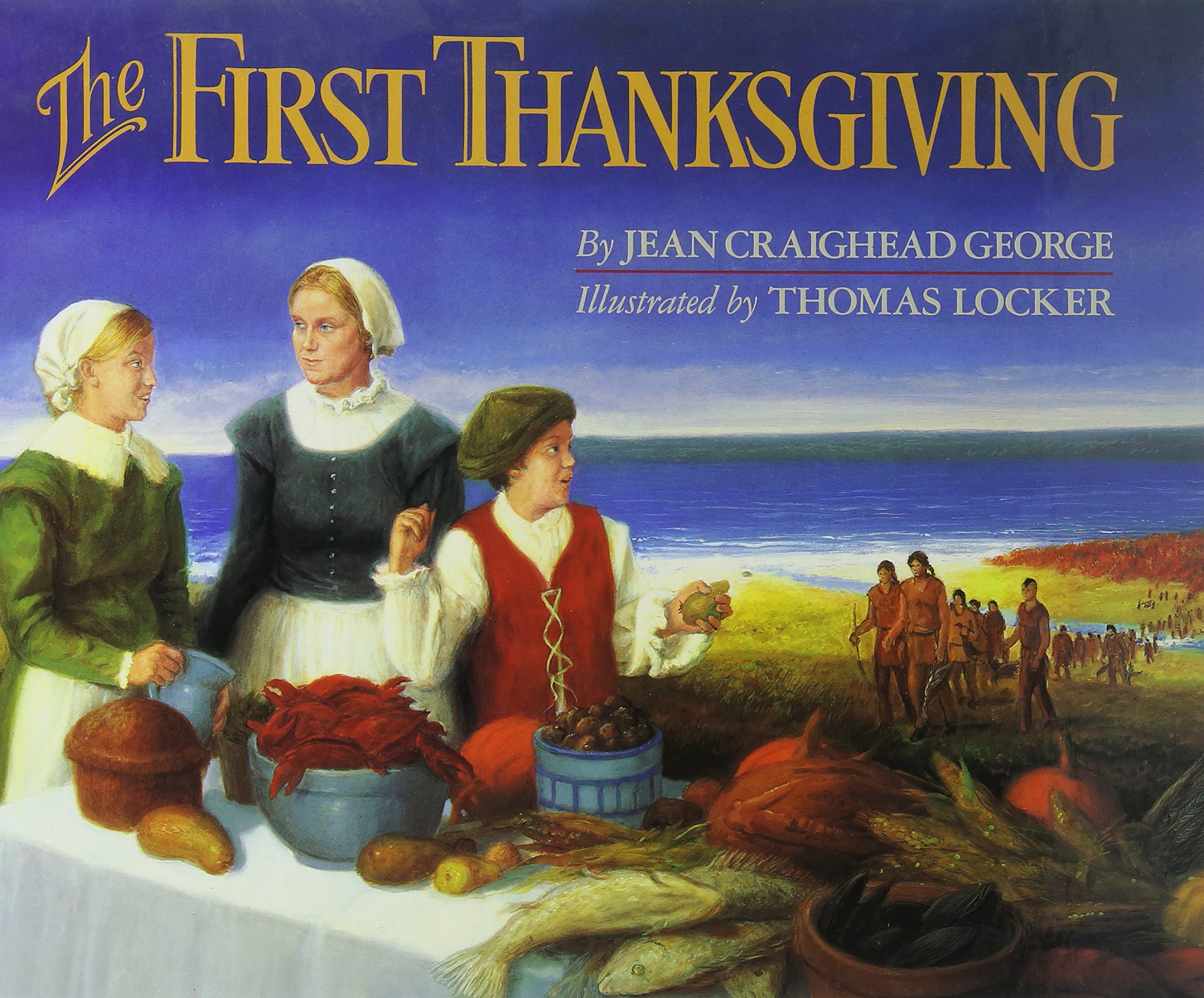The First Thanksgiving: George, Jean Craighead, Locker, Thomas ...