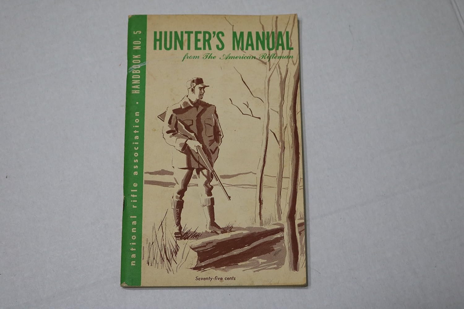 Hunter's Manual From "the American Rifleman"Nra Handbook No. 5 ...