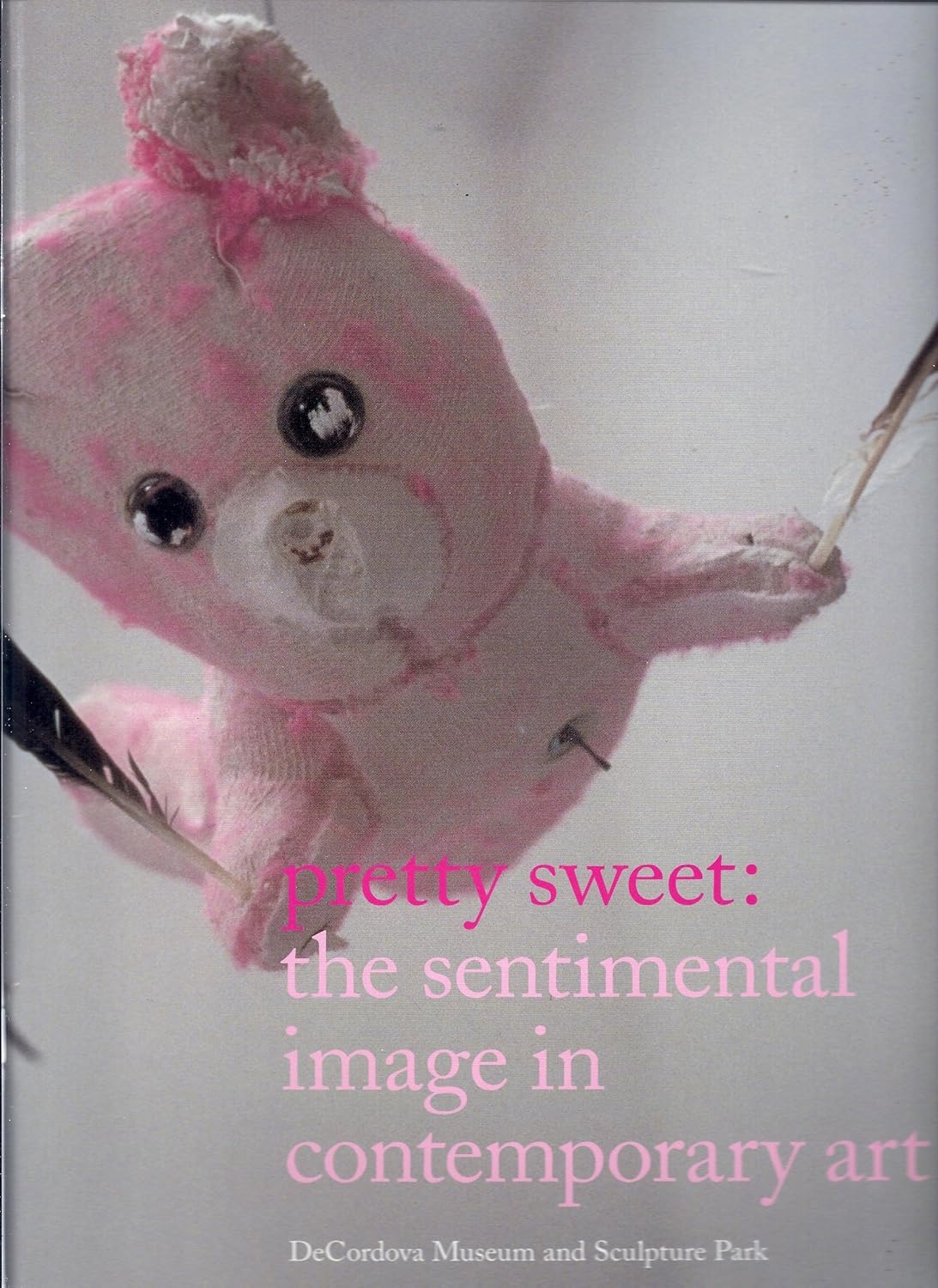 Pretty Sweet: The Sentimental Image in Contemporary Art [Exhibit ...