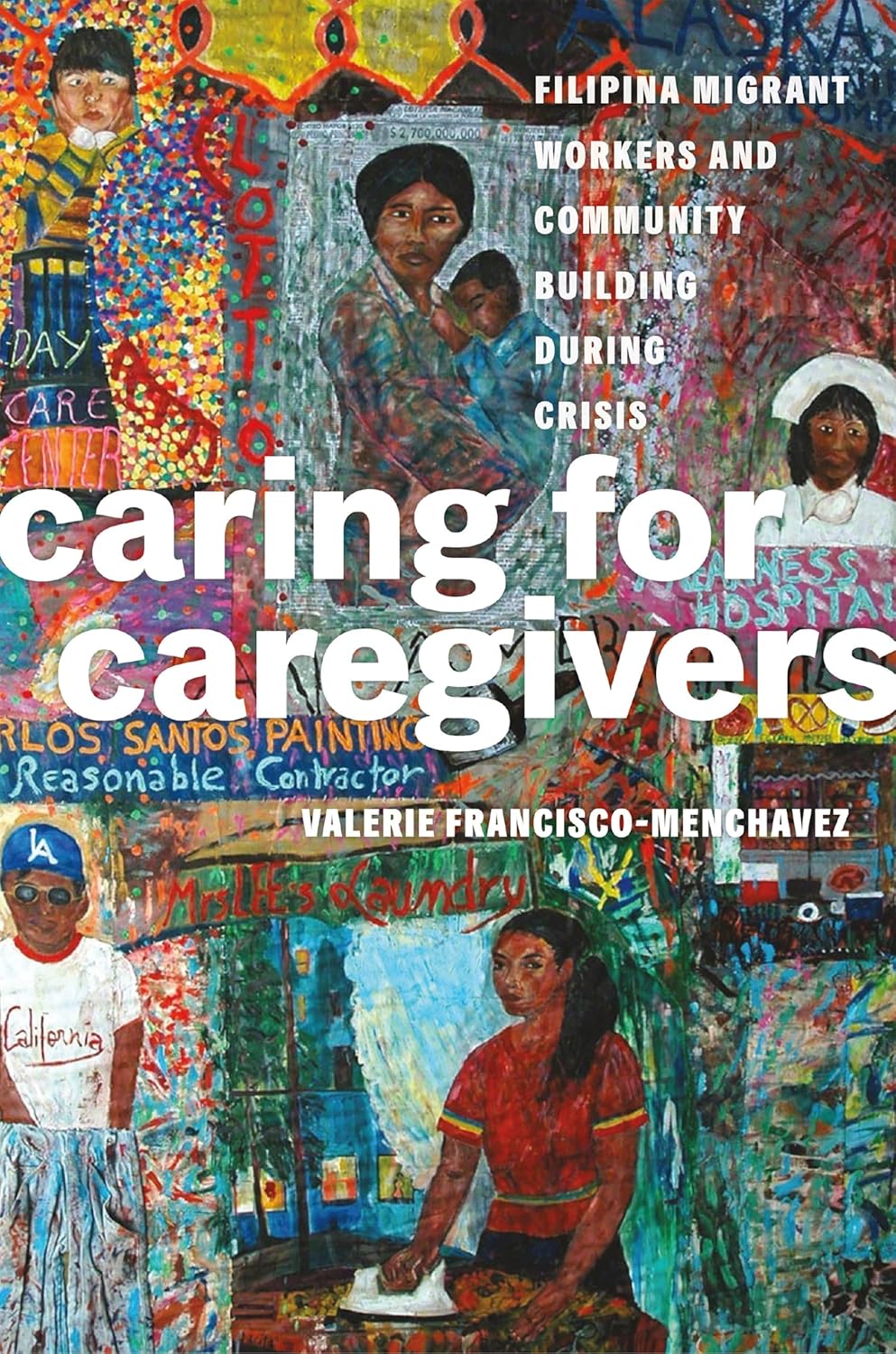 Caring for Caregivers: Filipina Migrant Workers and Community Building ...